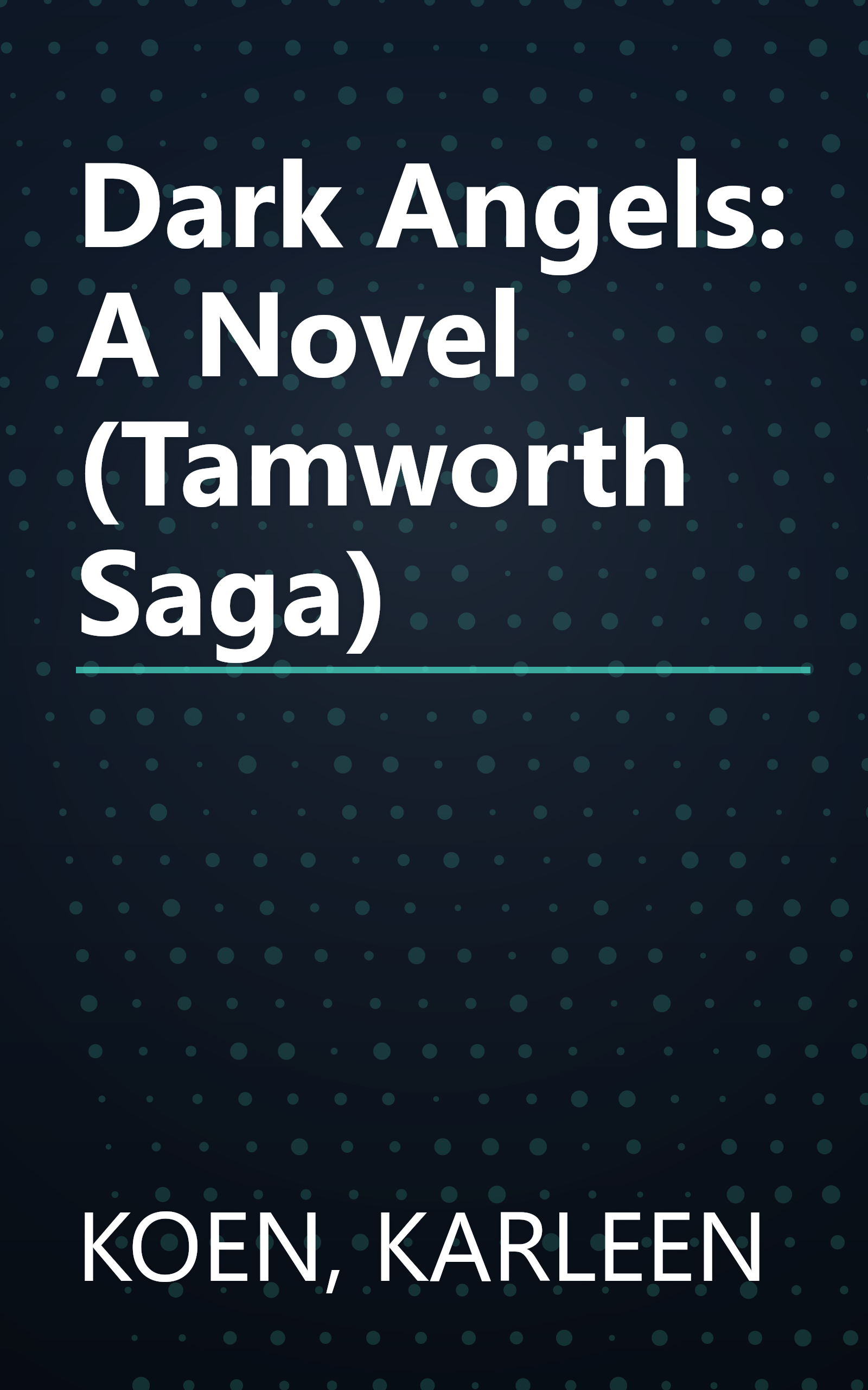 Dark Angels: A Novel (Tamworth Saga) book cover