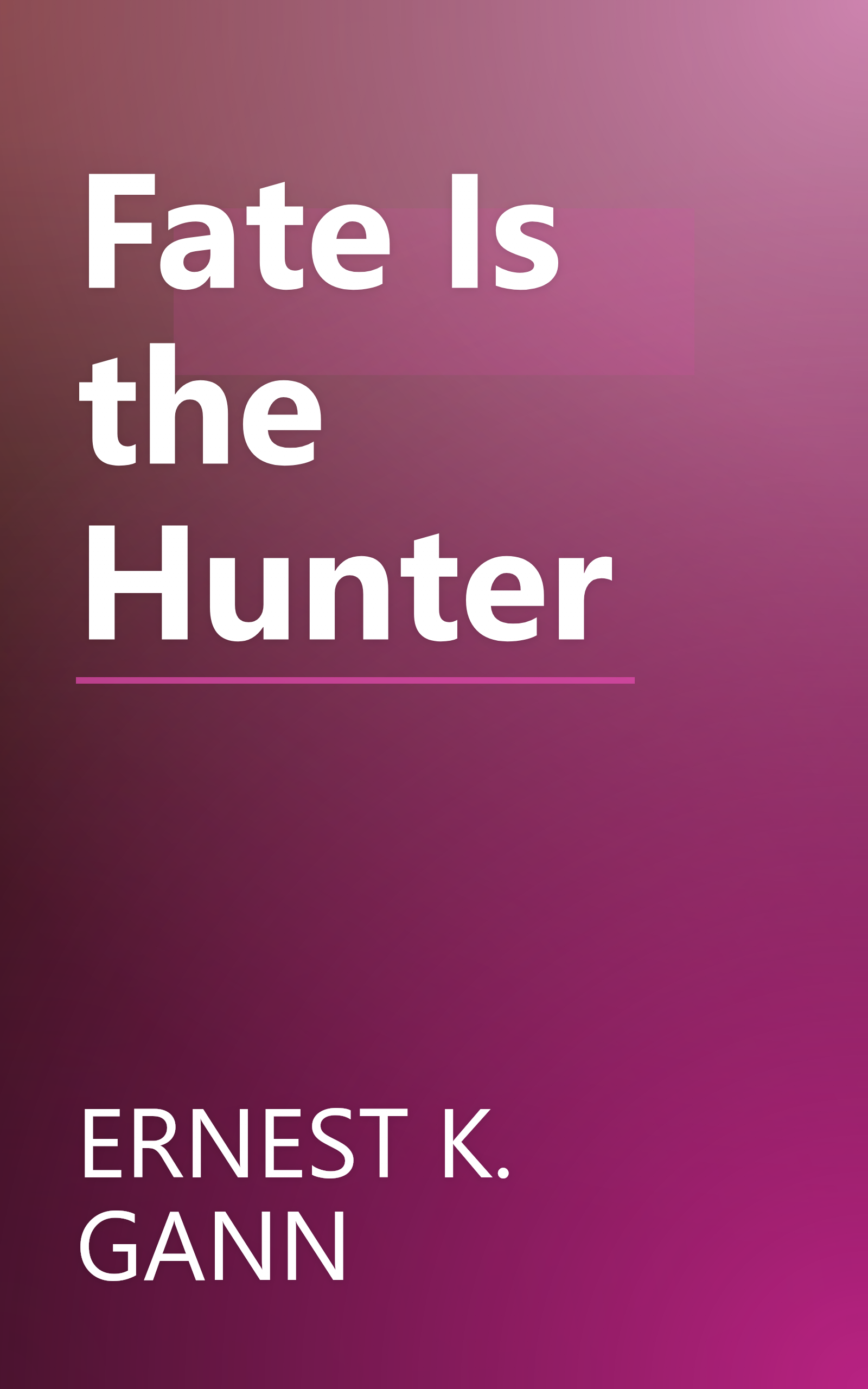 Fate Is the Hunter book cover