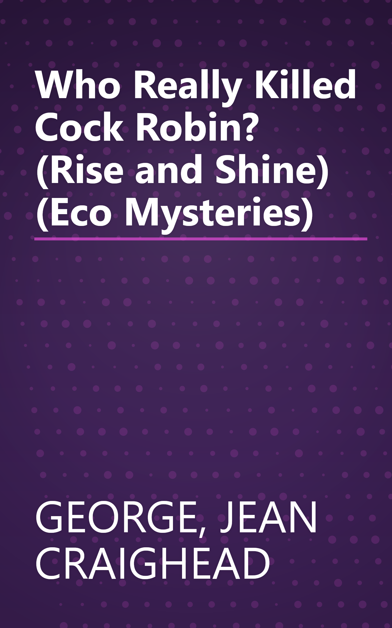 Who Really Killed Cock Robin? (Rise and Shine) (Eco Mysteries) book cover
