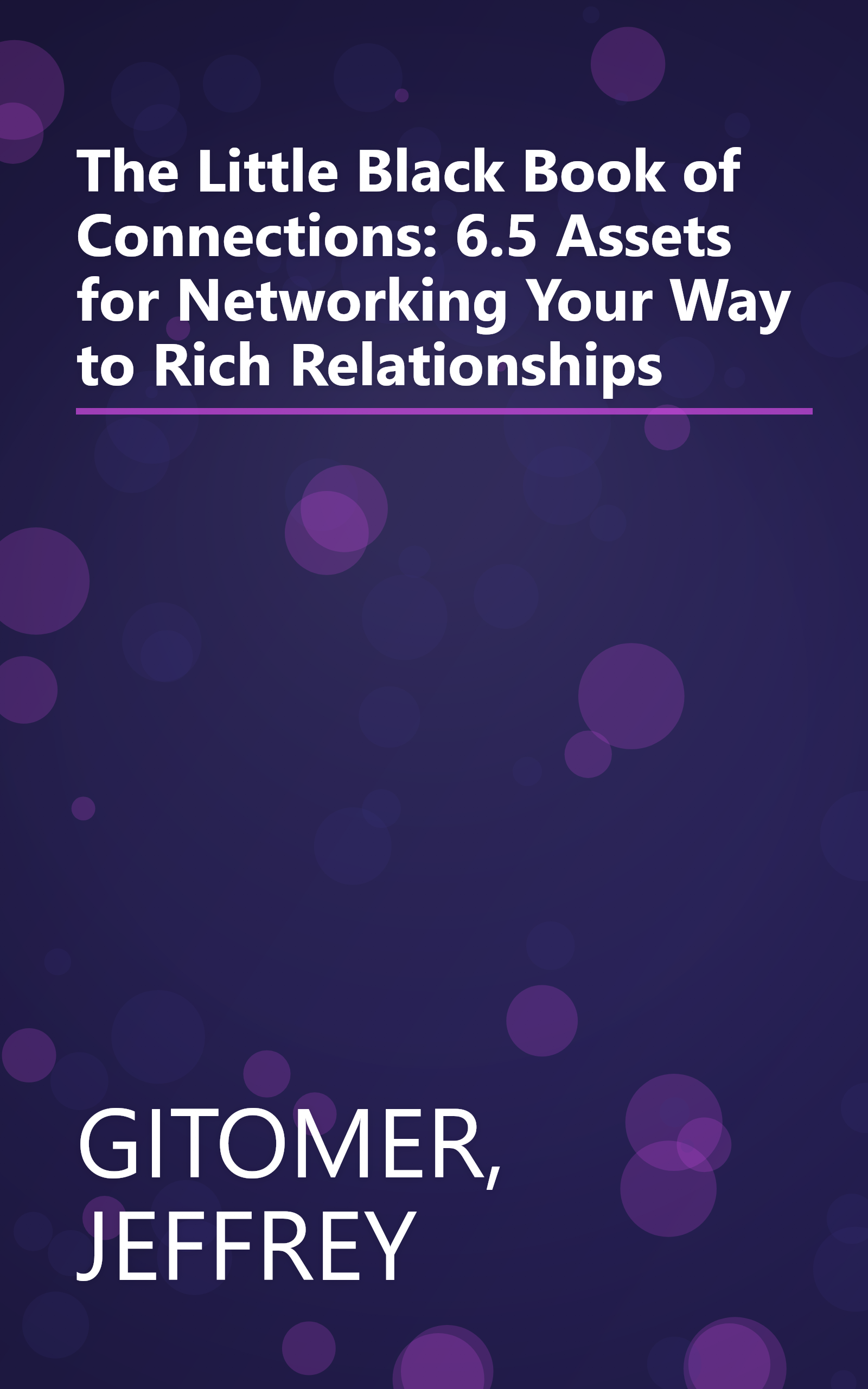 The Little Black Book of Connections: 6.5 Assets for Networking Your Way to Rich Relationships book cover