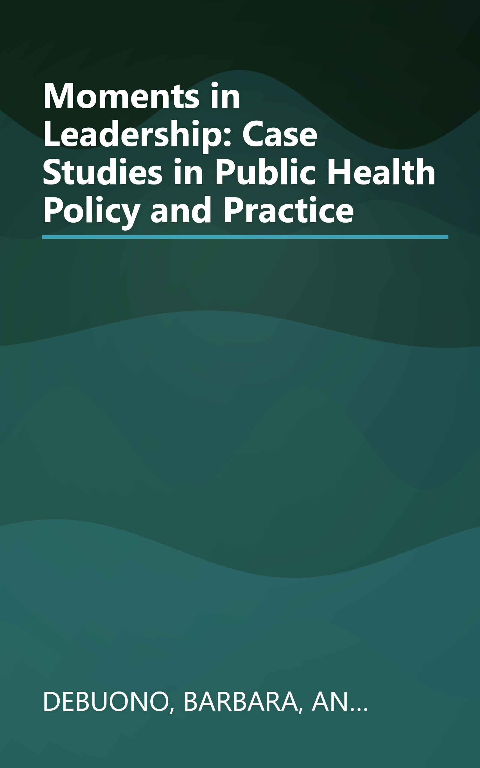 Moments in Leadership: Case Studies in Public Health Policy and Practice book cover