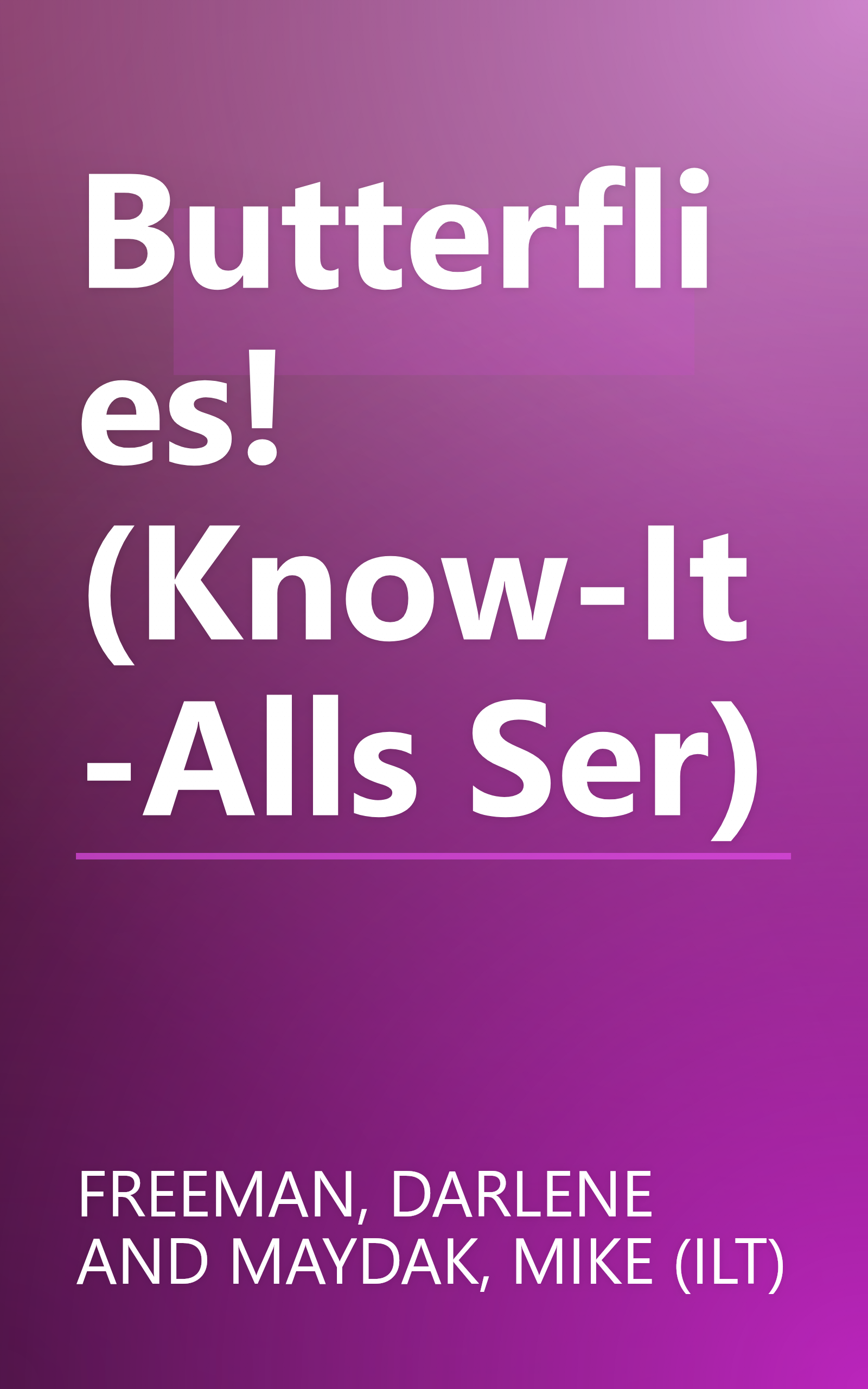 Butterflies! (Know-It-Alls Ser) book cover