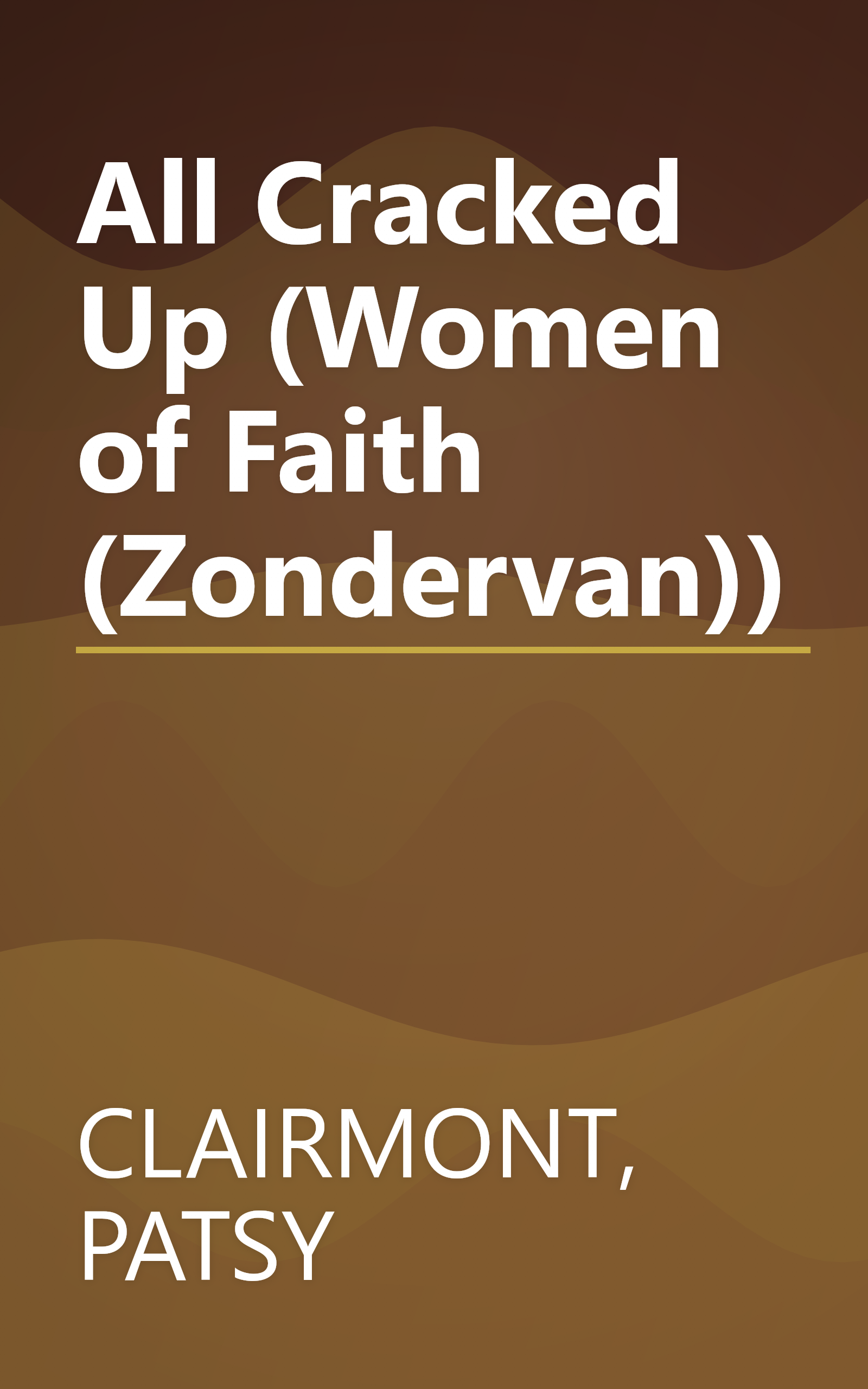 All Cracked Up (Women of Faith (Zondervan)) book cover