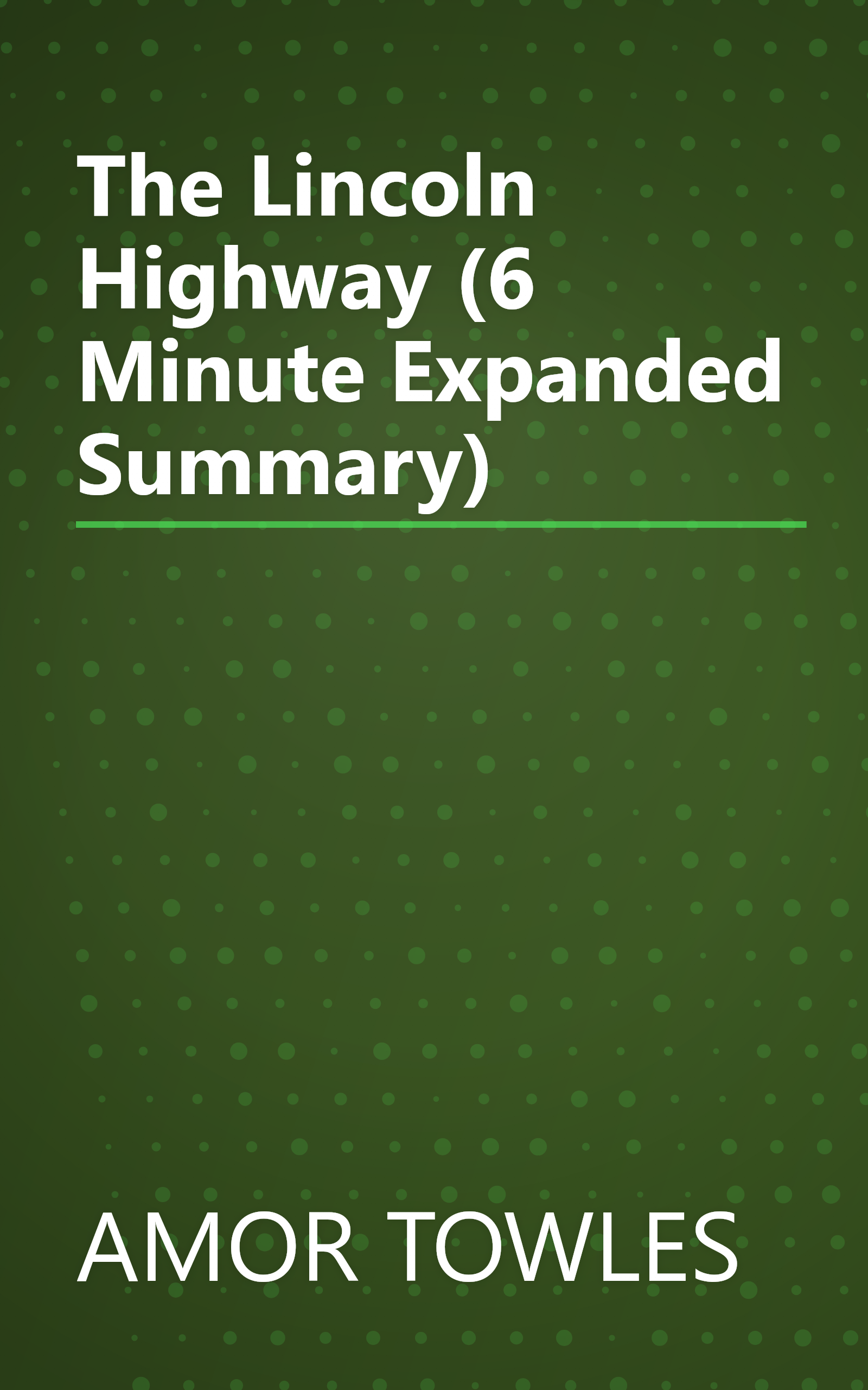 The Lincoln Highway (6 Minute   Expanded Summary) book cover