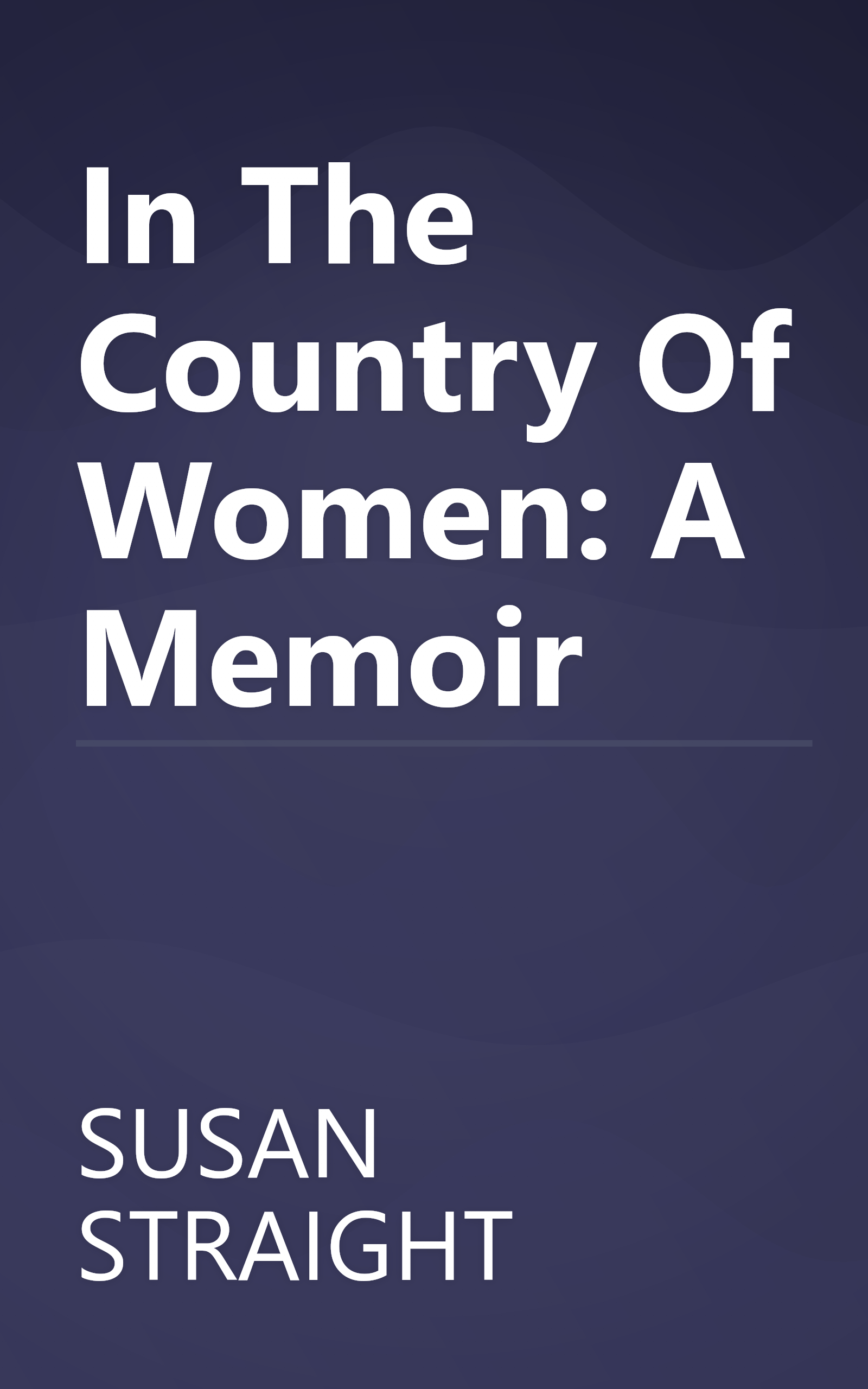 In The Country Of Women: A Memoir book cover