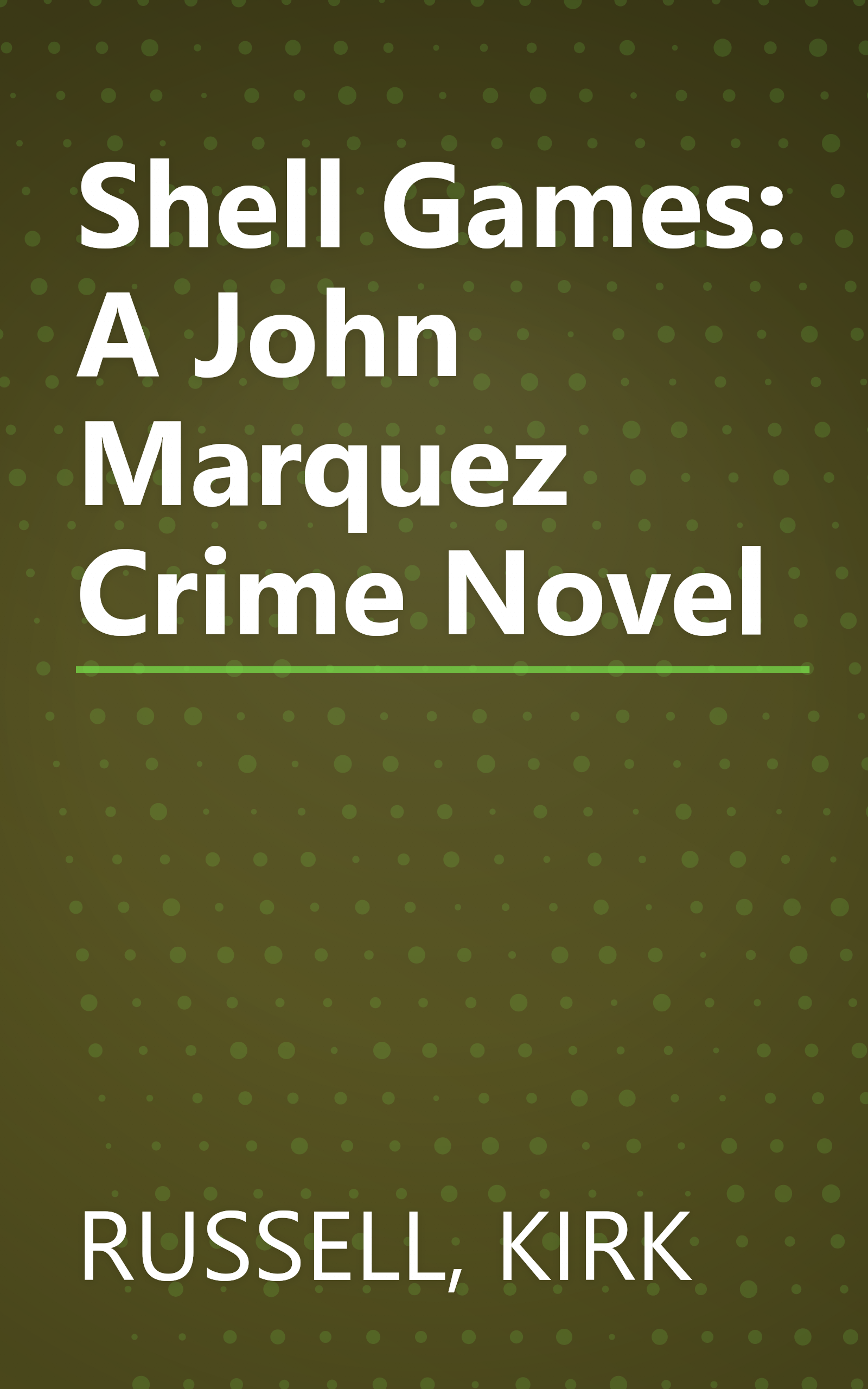 Shell Games:  A John Marquez Crime Novel book cover