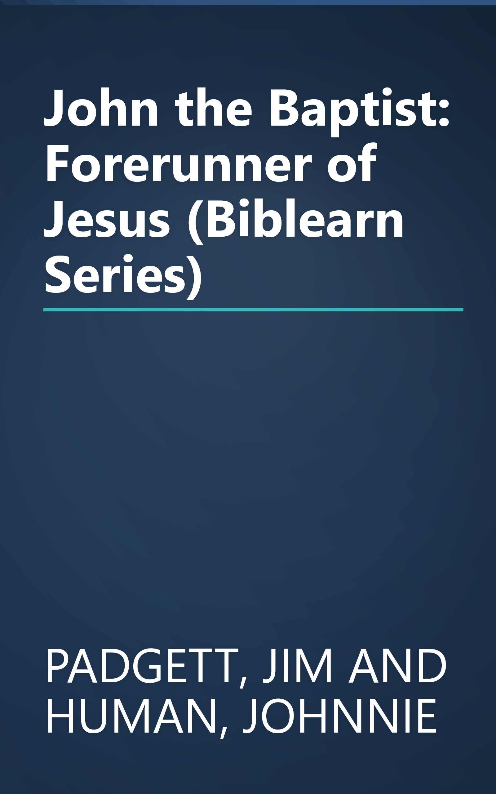 John the Baptist: Forerunner of Jesus (Biblearn Series) book cover