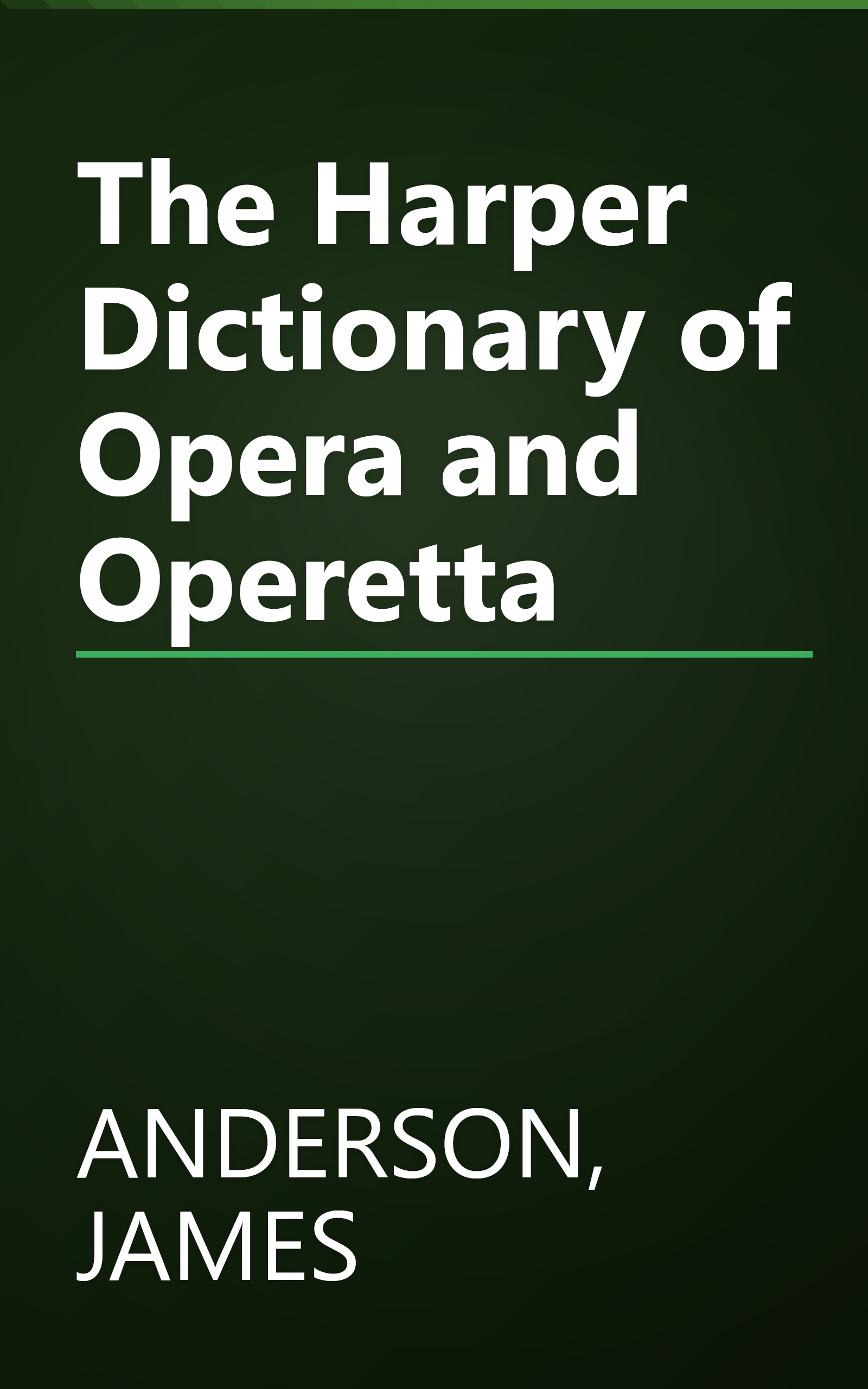 The Harper Dictionary of Opera and Operetta book cover
