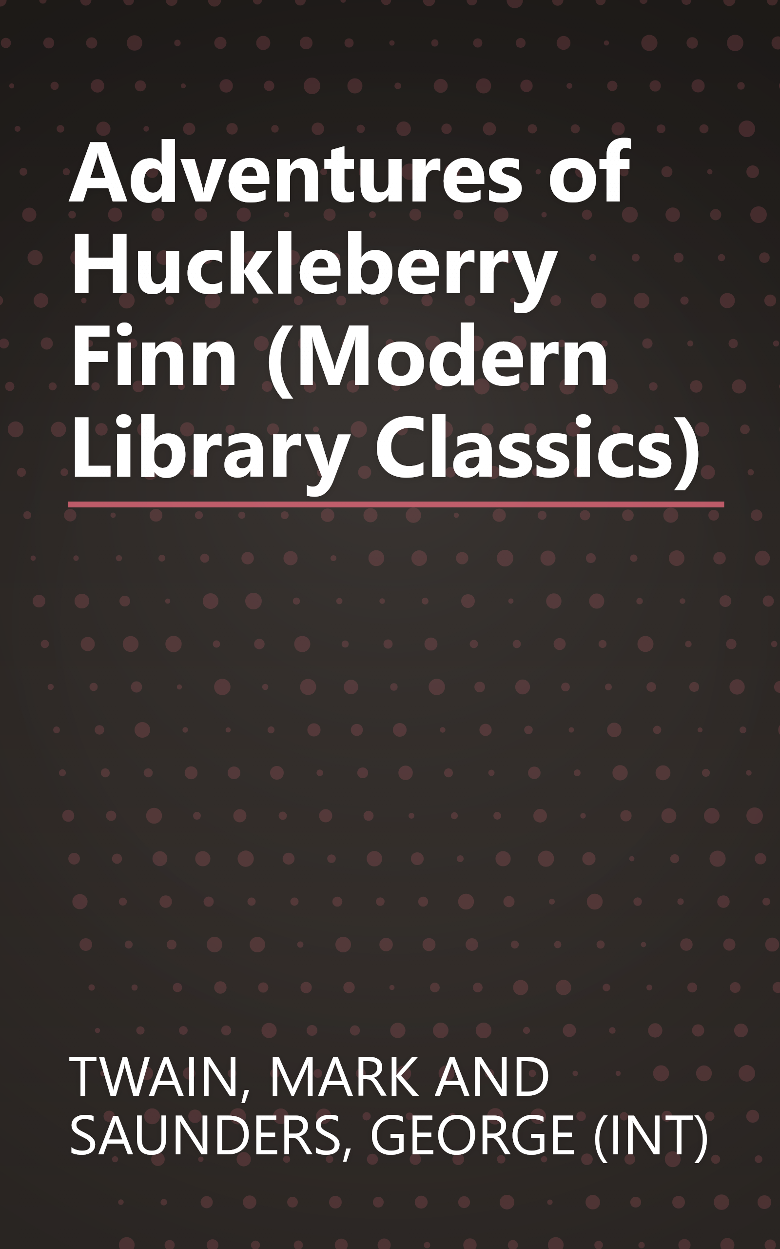 Adventures of Huckleberry Finn (Modern Library Classics) book cover