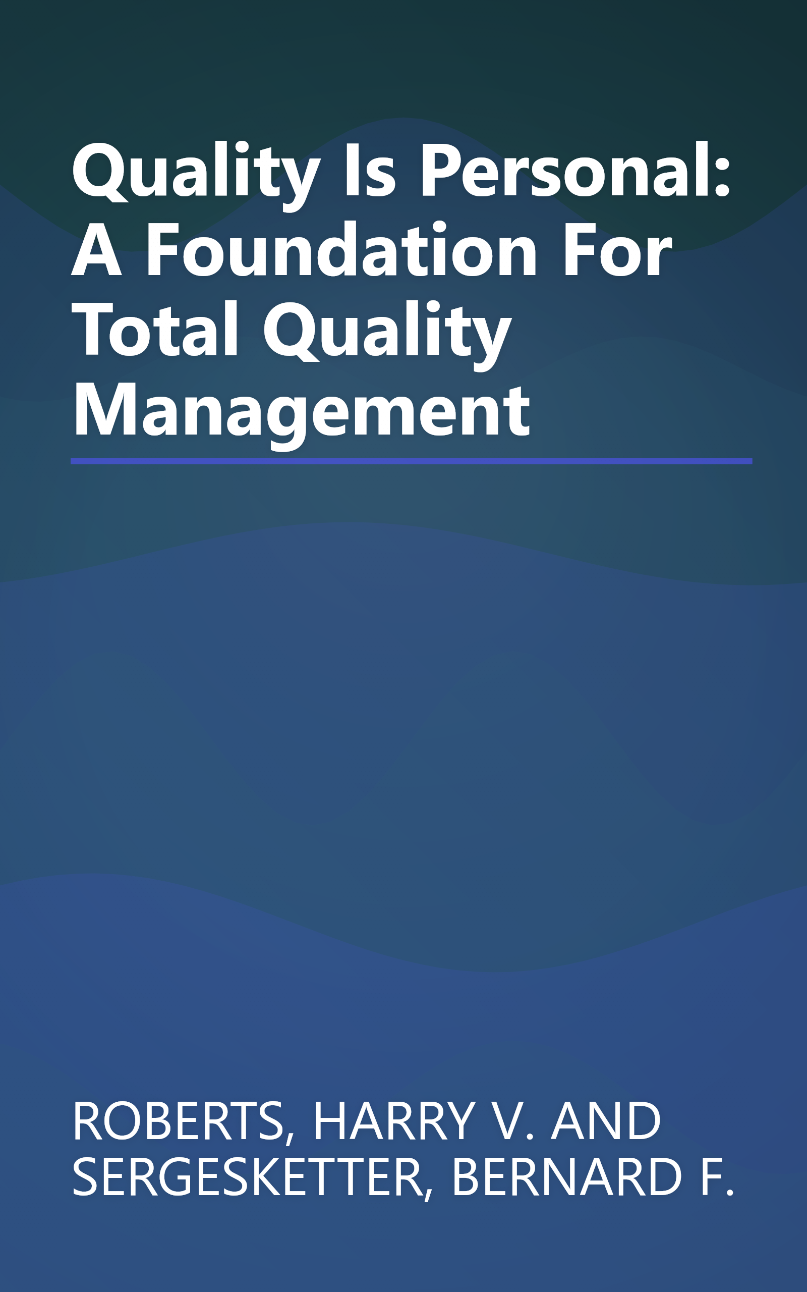 Quality Is Personal: A Foundation For Total Quality Management book cover