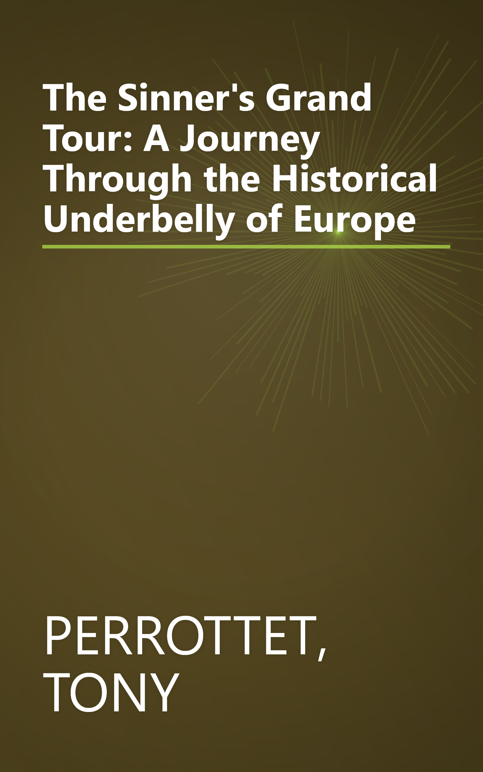 The Sinner's Grand Tour: A Journey Through the Historical Underbelly of Europe book cover
