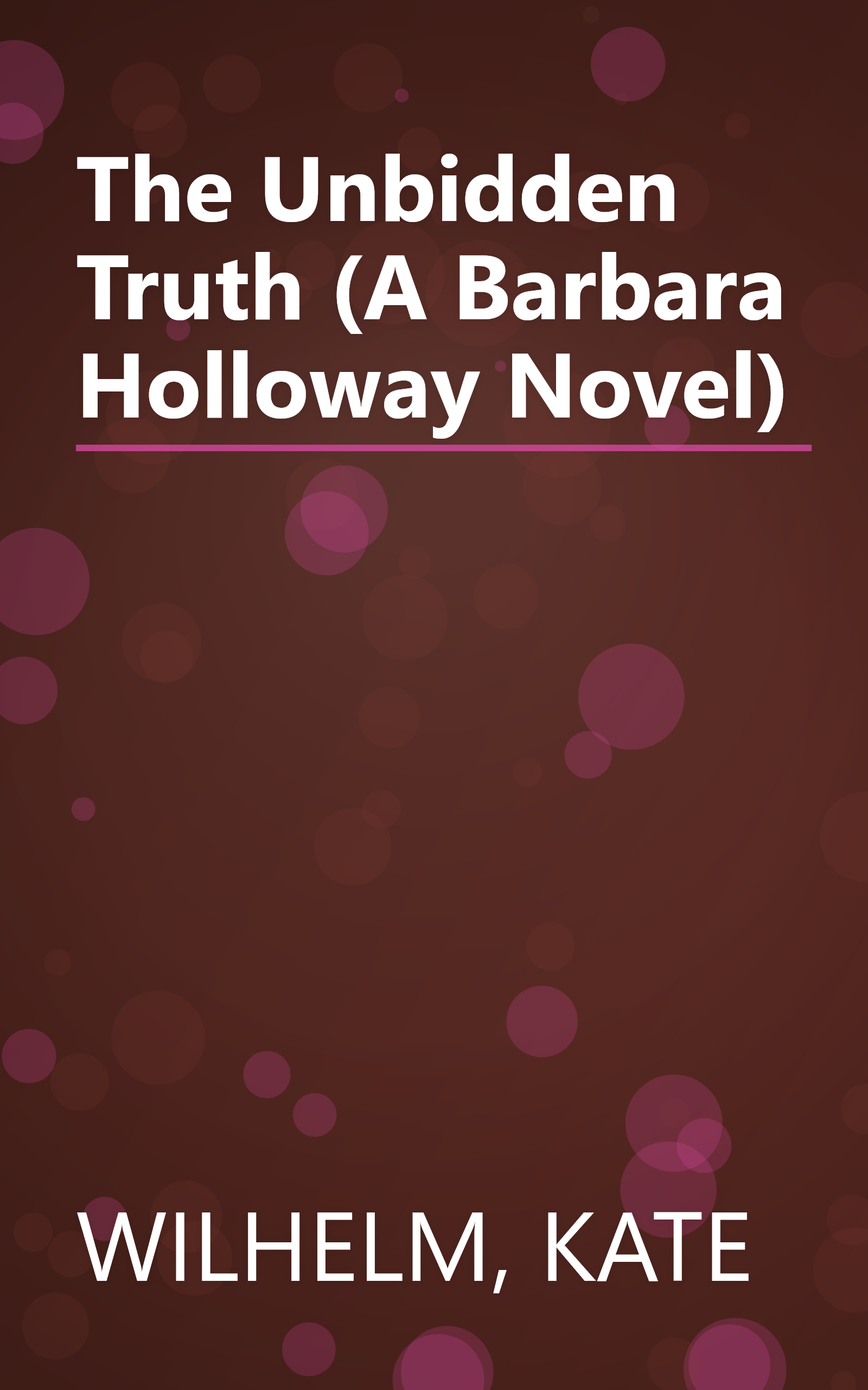 The Unbidden Truth (A Barbara Holloway Novel) book cover