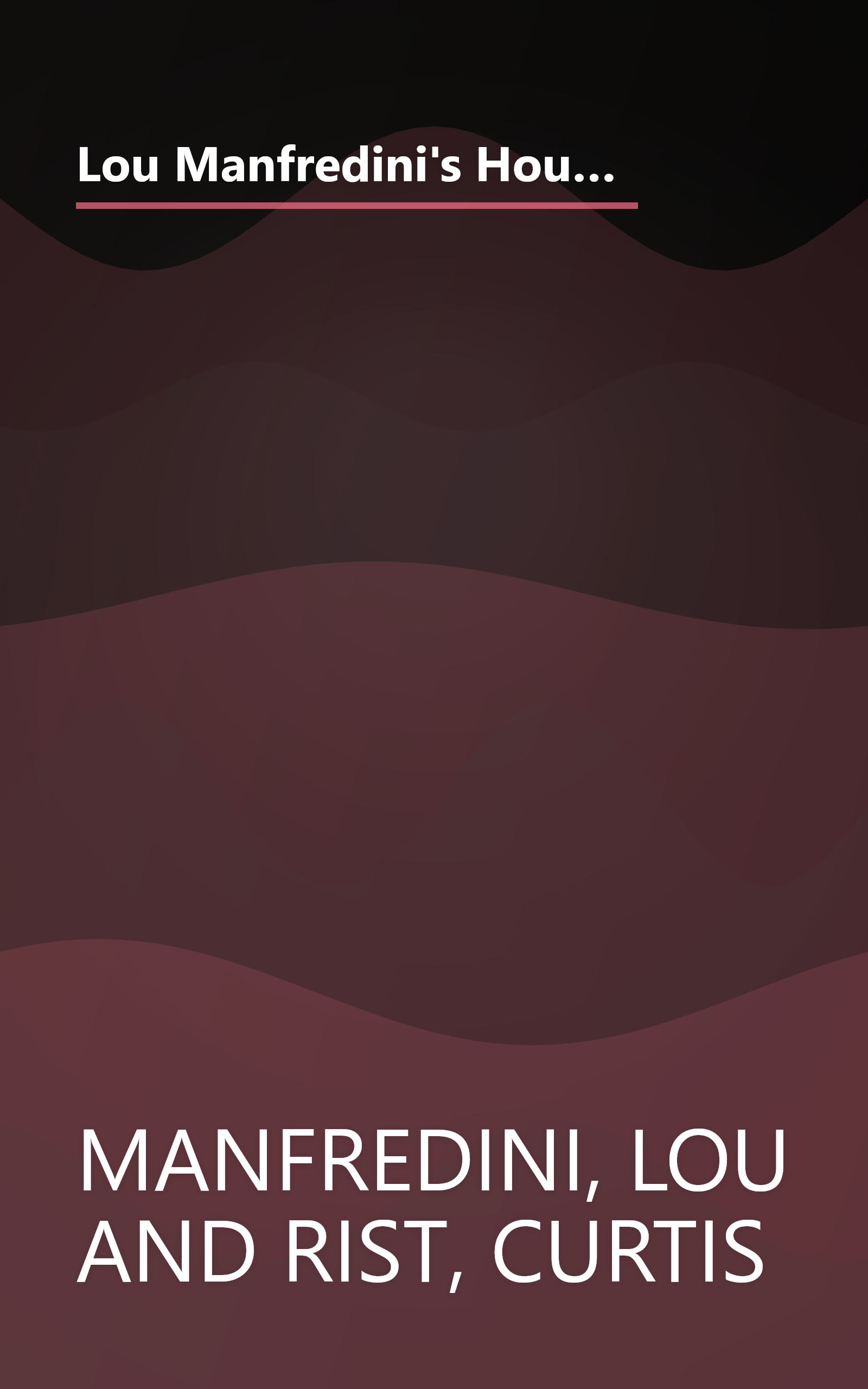 Lou Manfredini's House Smarts: Everything You Ever Wanted to Know About Buying, Maintaining, and Living Comfortably in Your Home book cover