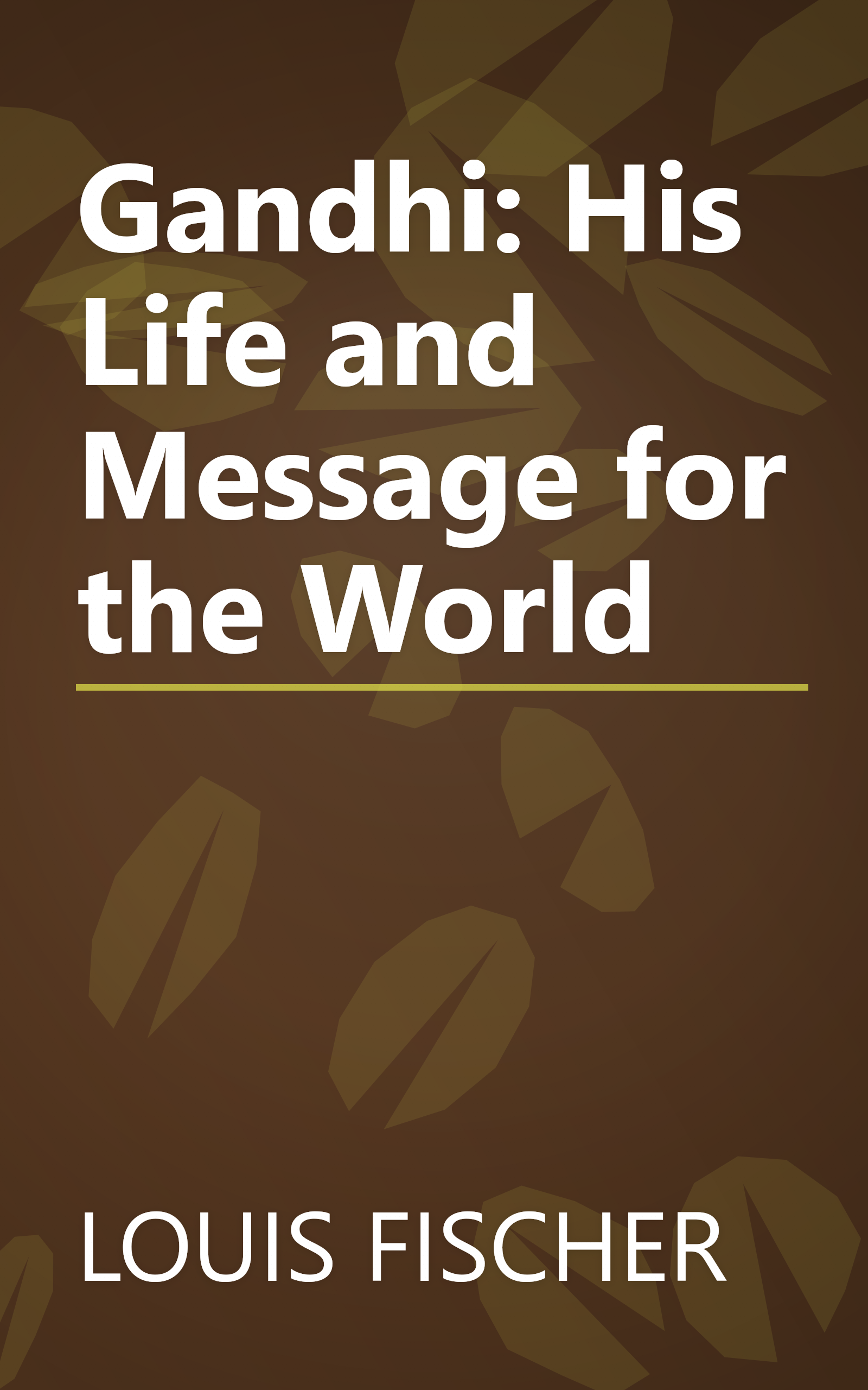Gandhi: His Life and Message for the World book cover