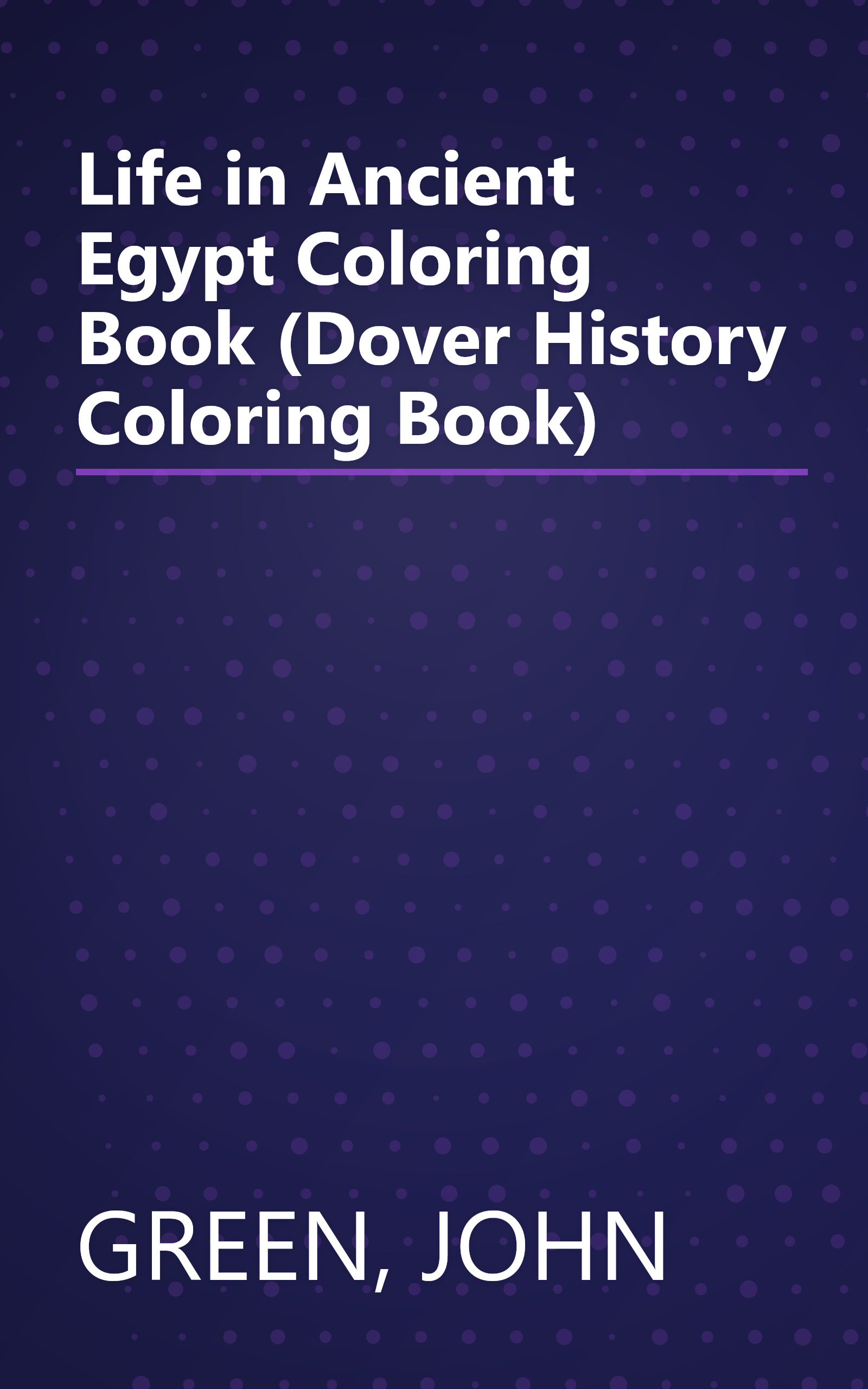 Life in Ancient Egypt Coloring Book (Dover History Coloring Book) book cover