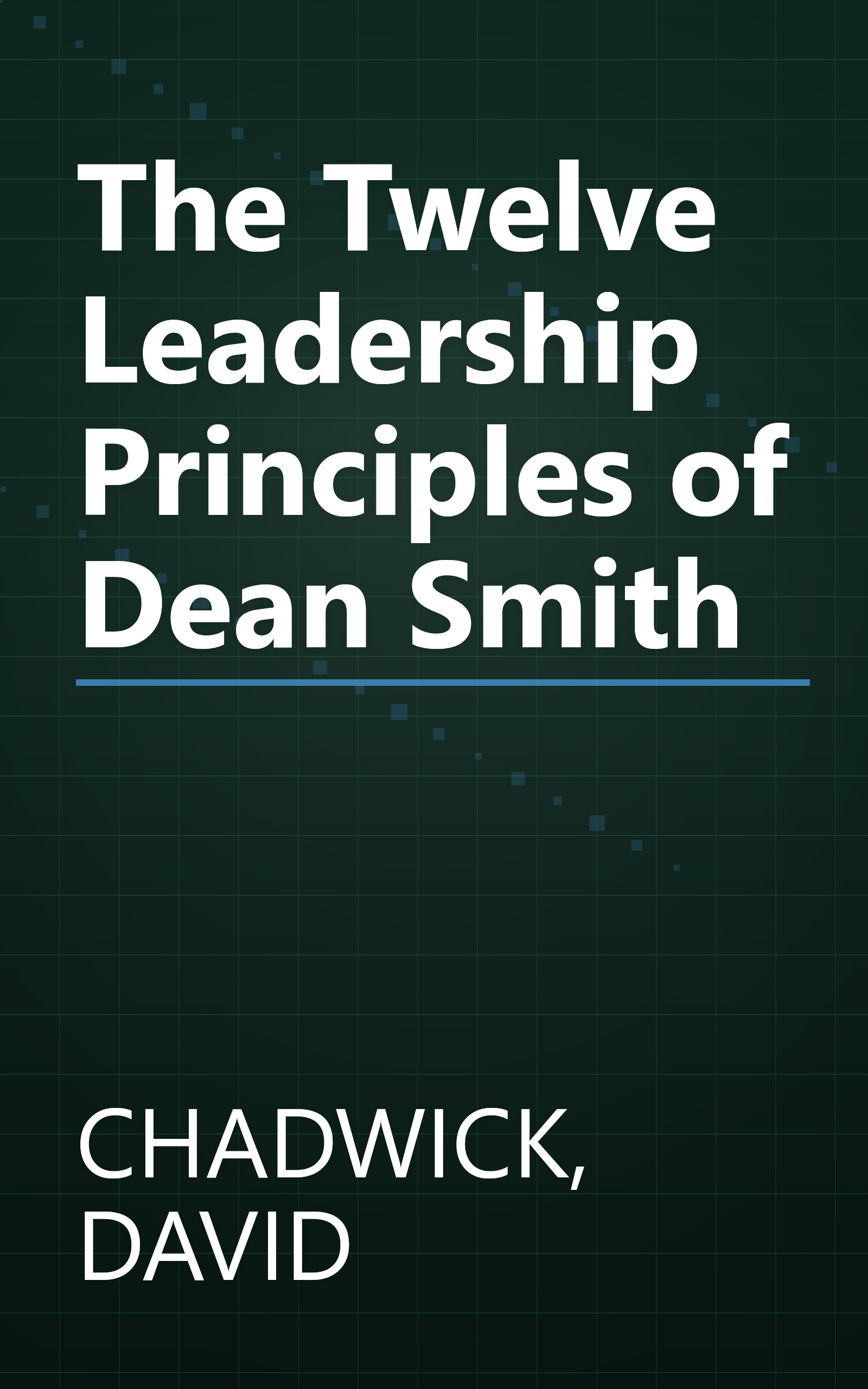 The Twelve Leadership Principles of Dean Smith book cover