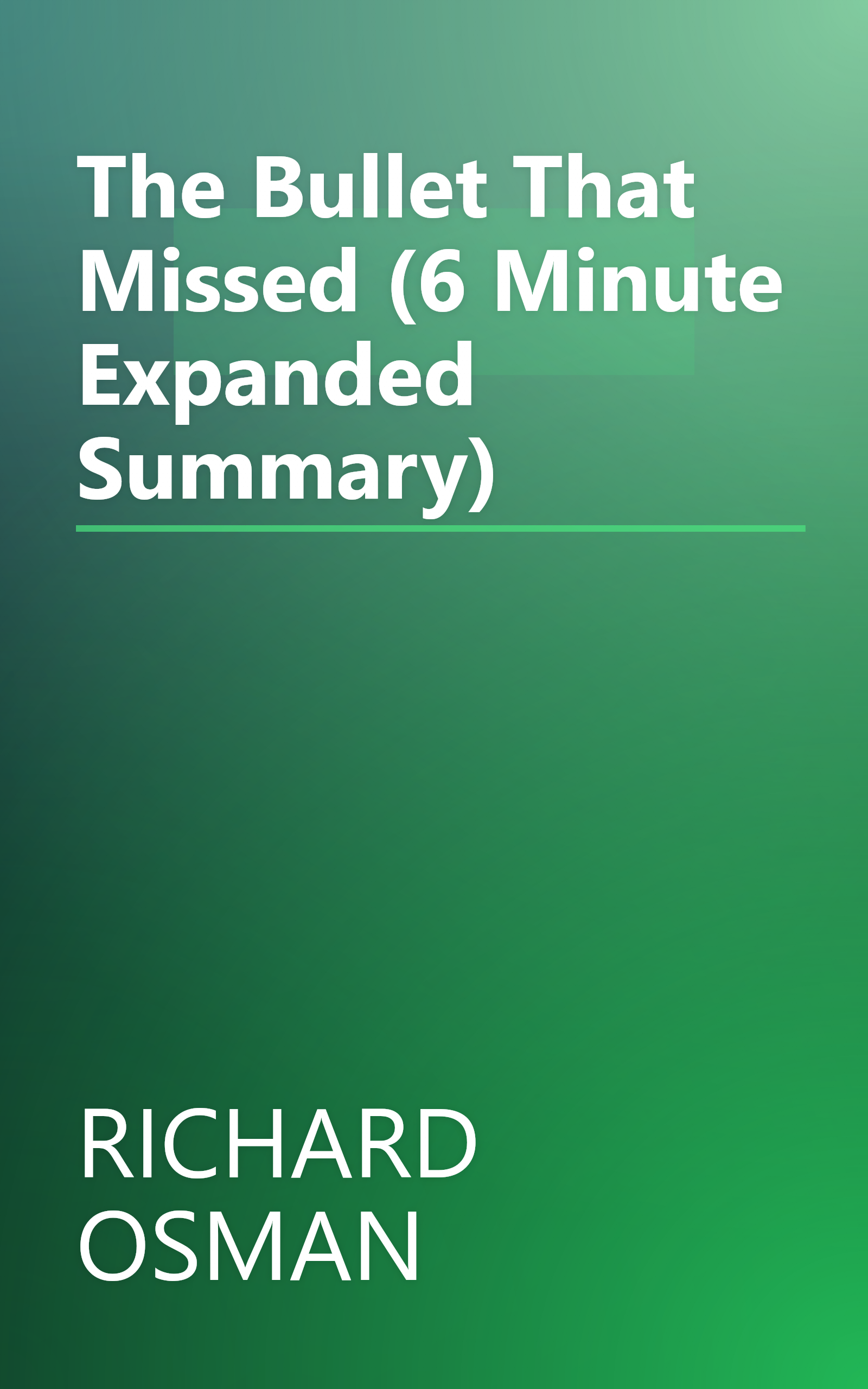 The Bullet That Missed (6 Minute   Expanded Summary) book cover