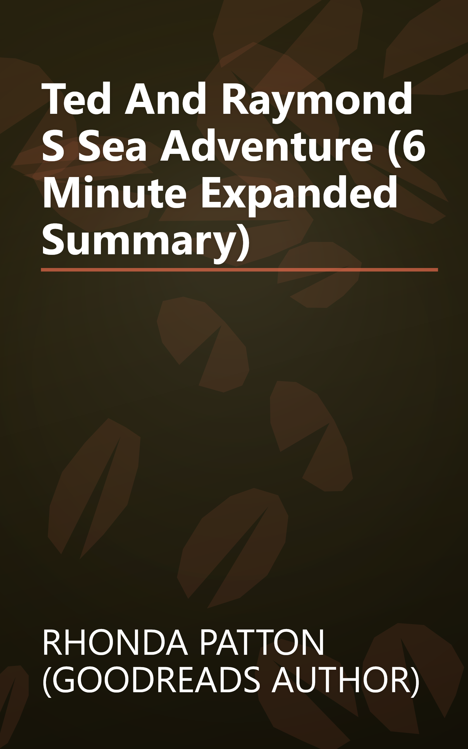 Ted And Raymond S Sea Adventure (6 Minute   Expanded Summary) book cover