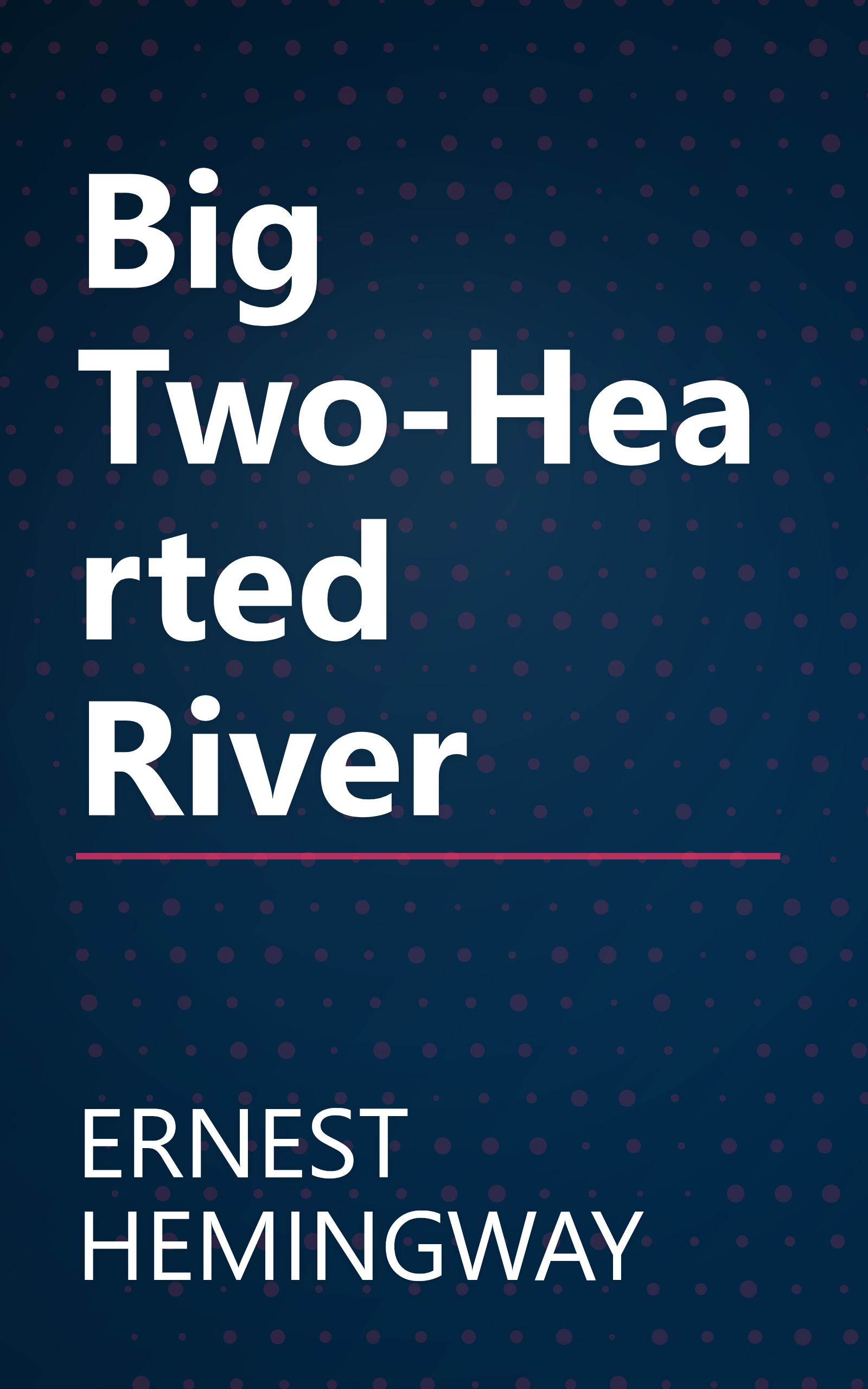 Big Two-Hearted River book cover
