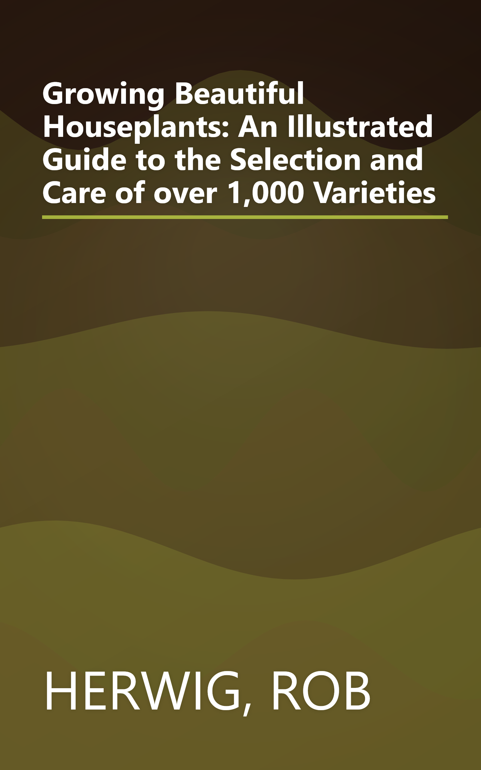 Growing Beautiful Houseplants: An Illustrated Guide to the Selection and Care of over 1,000 Varieties book cover