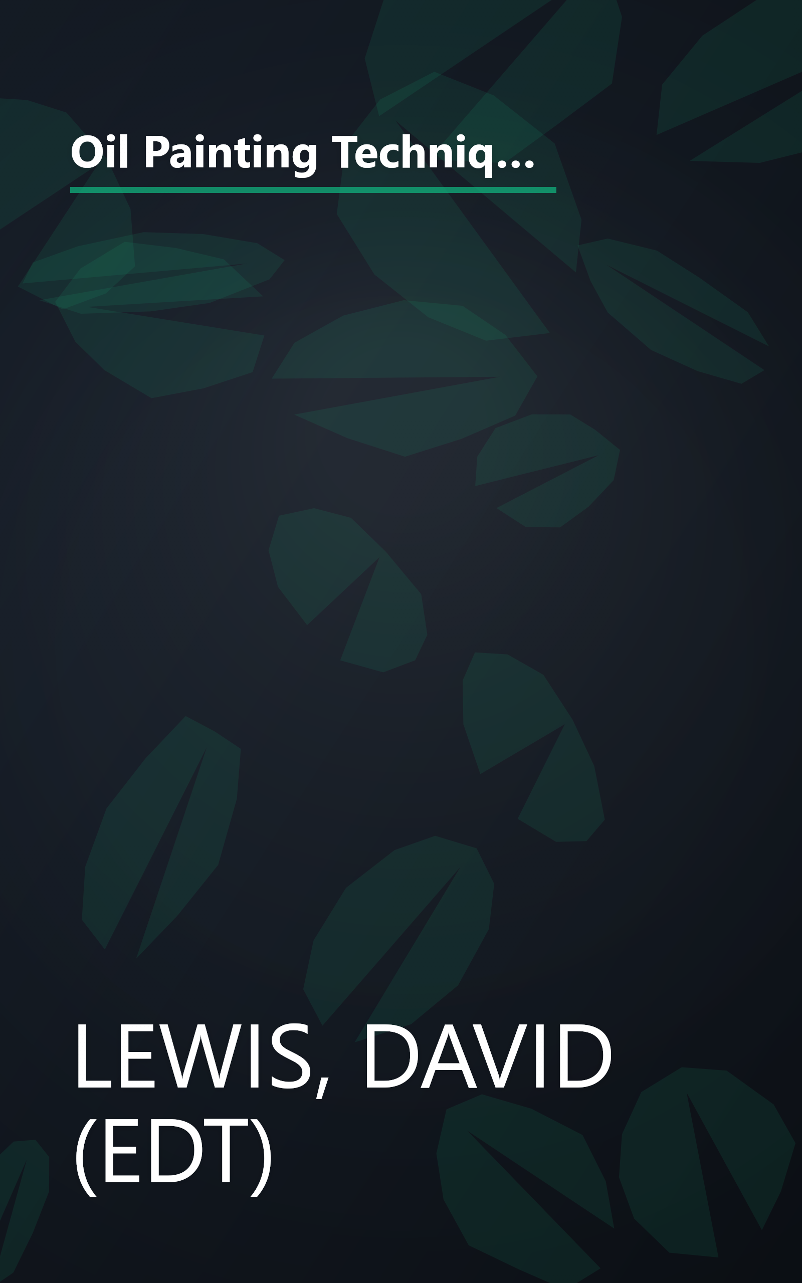 Oil Painting Techniques: Learn How to Master Oil Painting Working Techniques to Create your Own Successful Paintings (ARTIST'S PAINTING LIBRARY) book cover