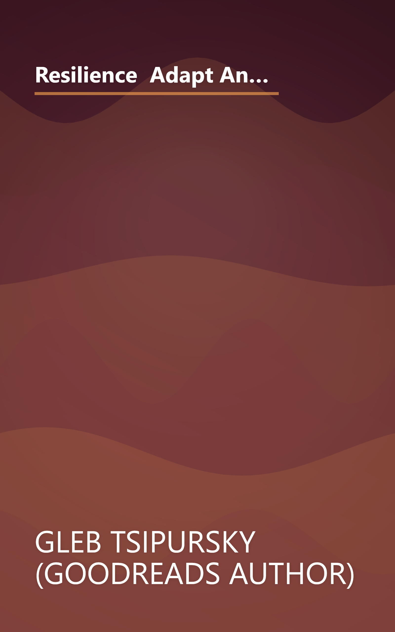 Resilience  Adapt And Plan For The New Abnormal Of The Covid 19 Coronavirus Pandemic (6 Minute   Expanded Summary) book cover