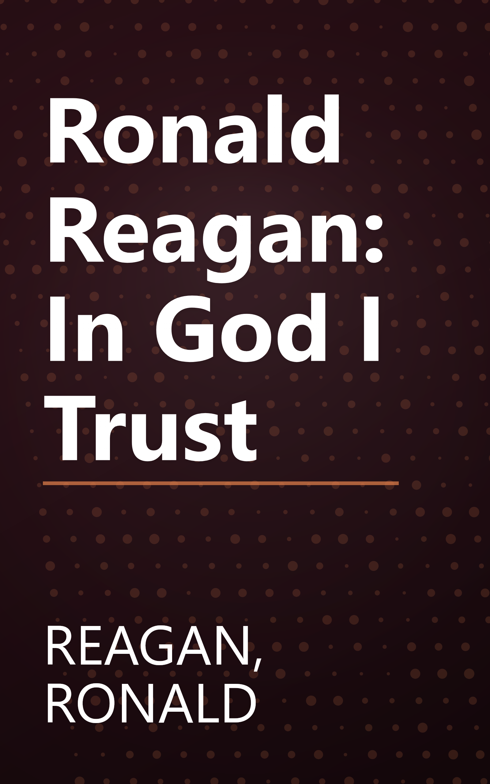 Ronald Reagan: In God I Trust book cover