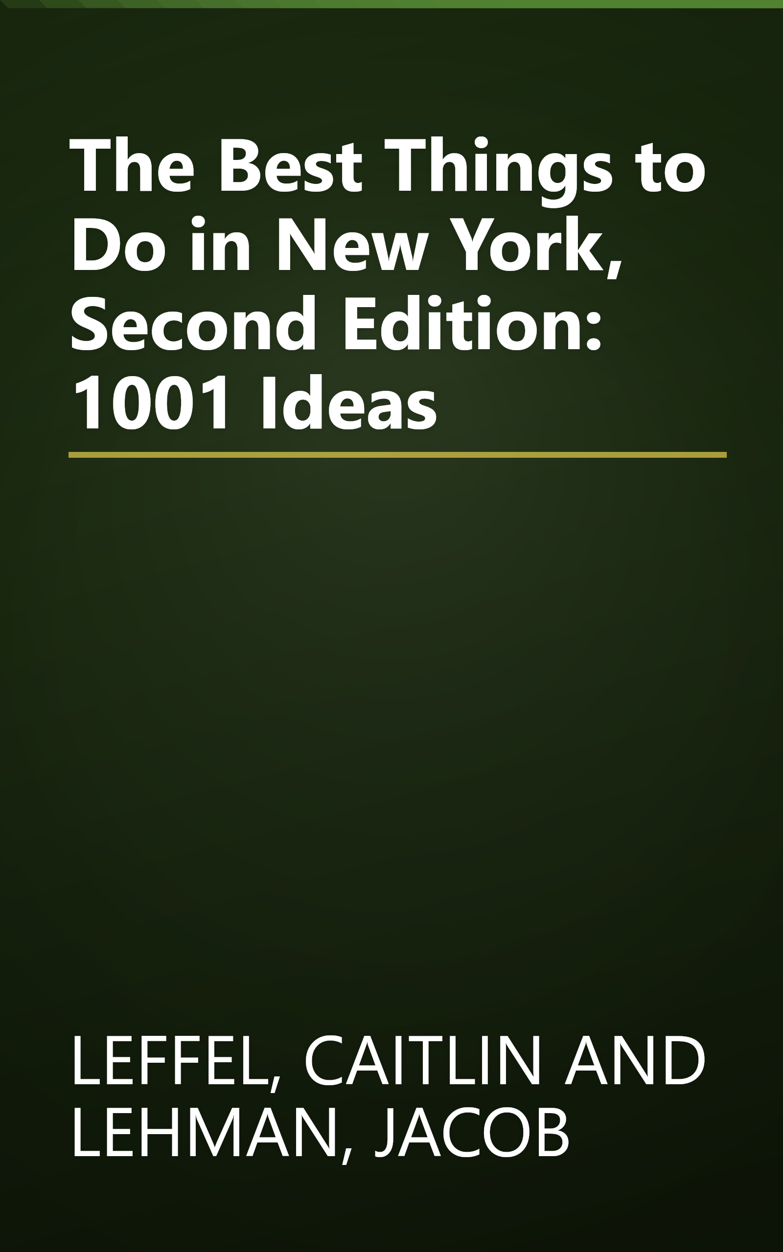 The Best Things to Do in New York, Second Edition: 1001 Ideas book cover