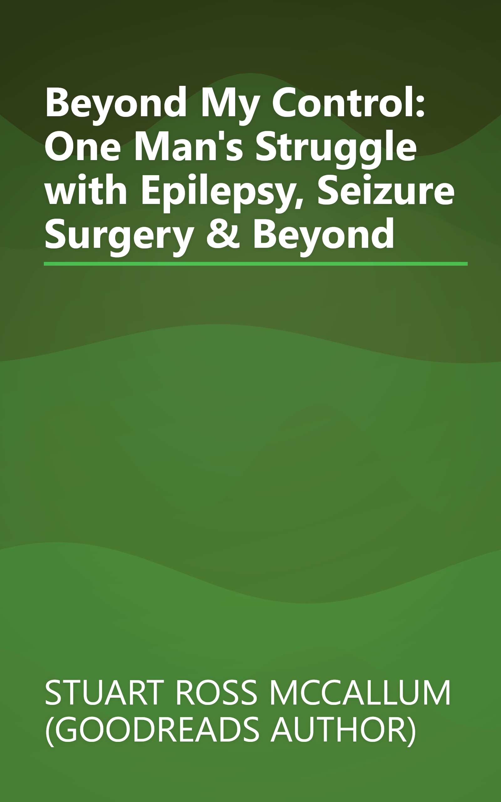Beyond My Control: One Man's Struggle with Epilepsy, Seizure Surgery & Beyond book cover