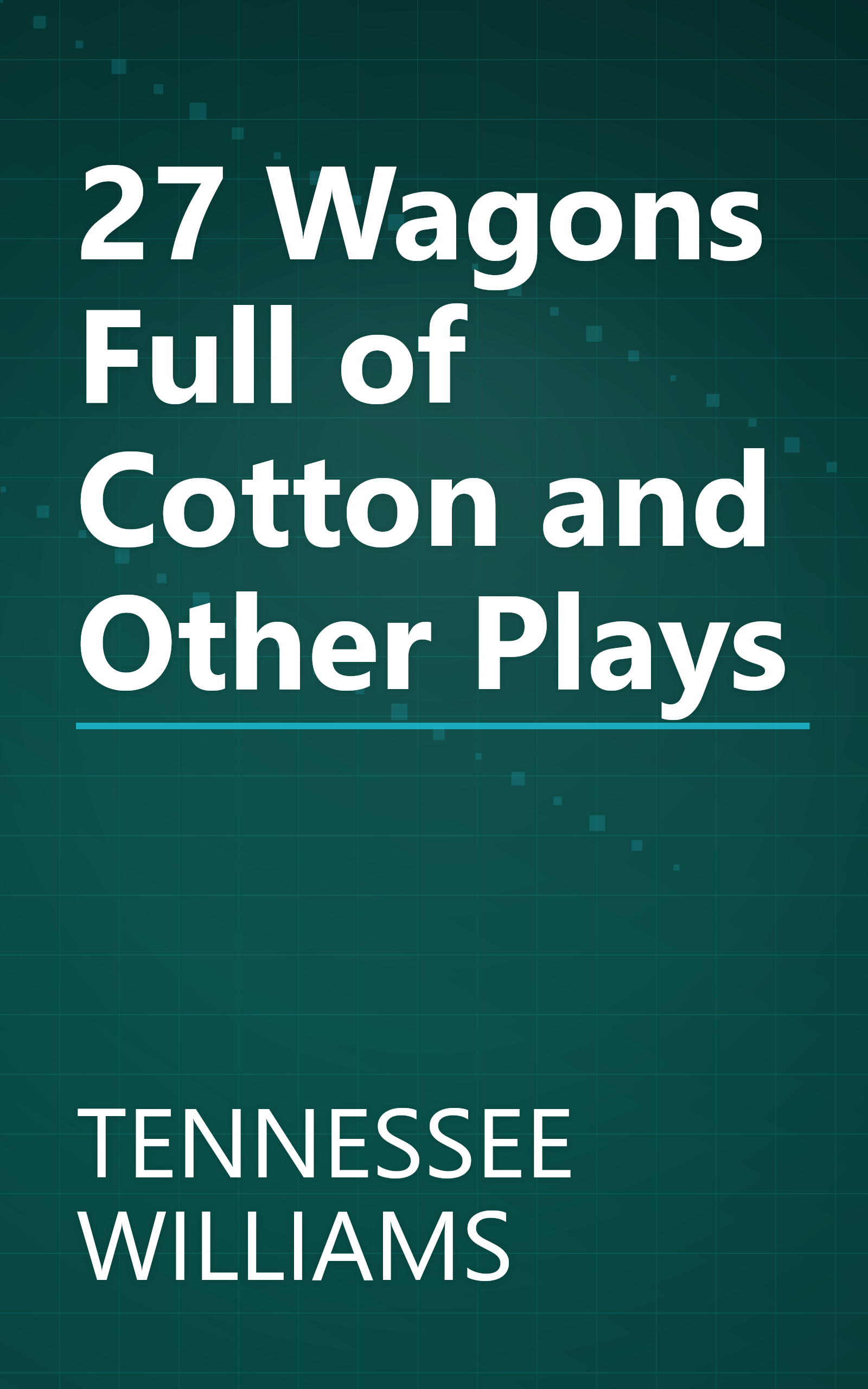 27 Wagons Full of Cotton and Other Plays book cover