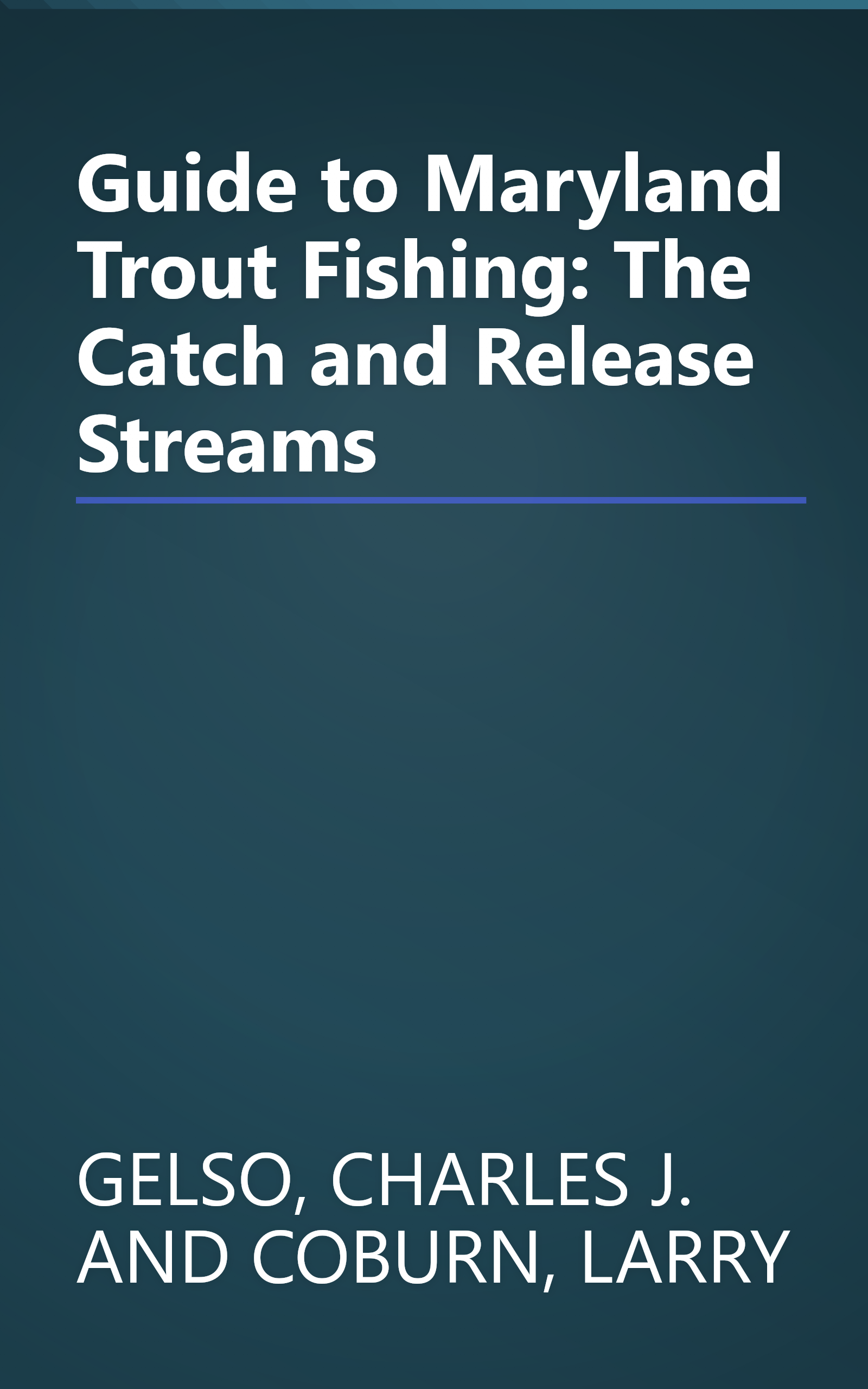 Guide to Maryland Trout Fishing: The Catch and Release Streams book cover
