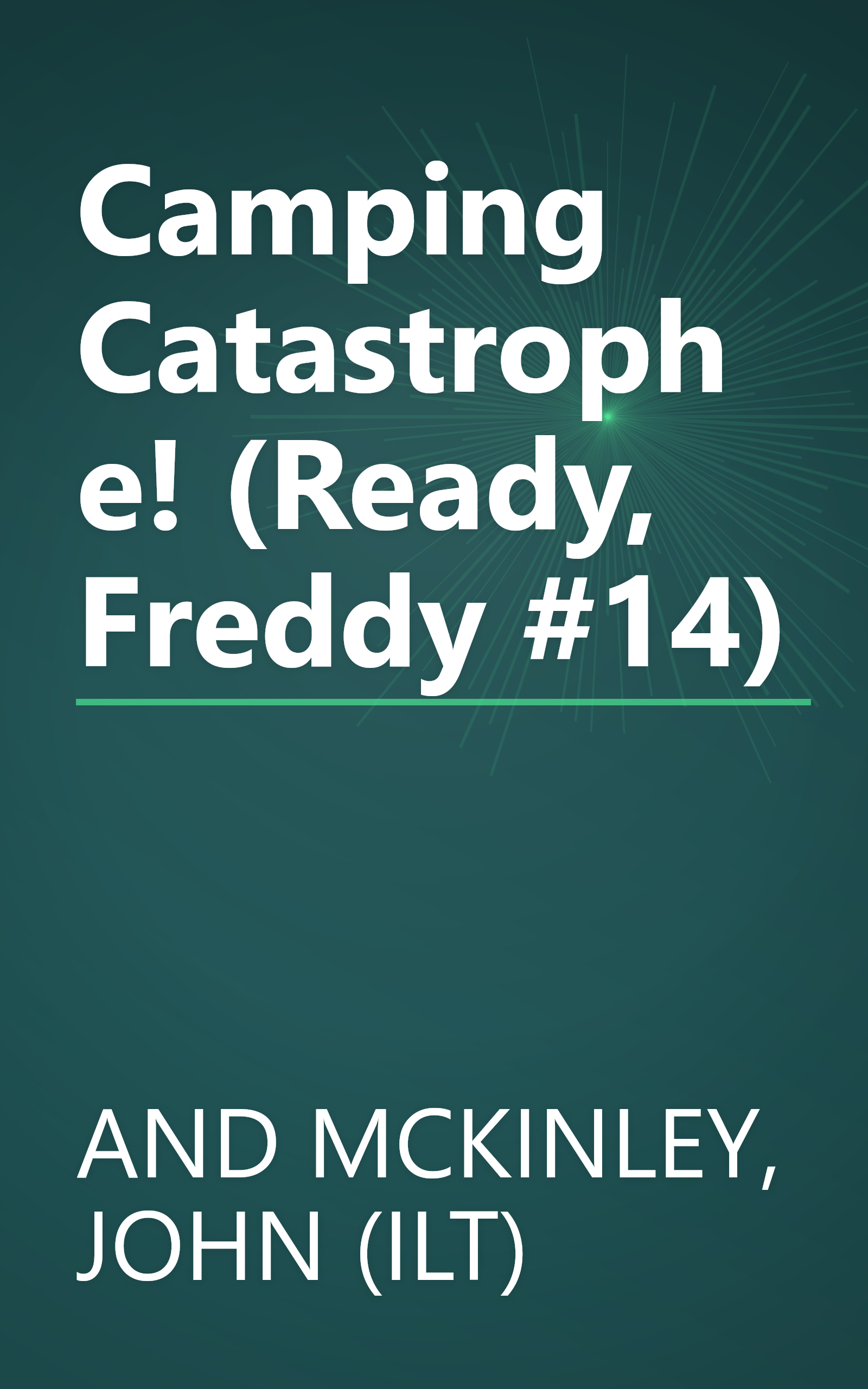 Camping Catastrophe! (Ready, Freddy #14) book cover