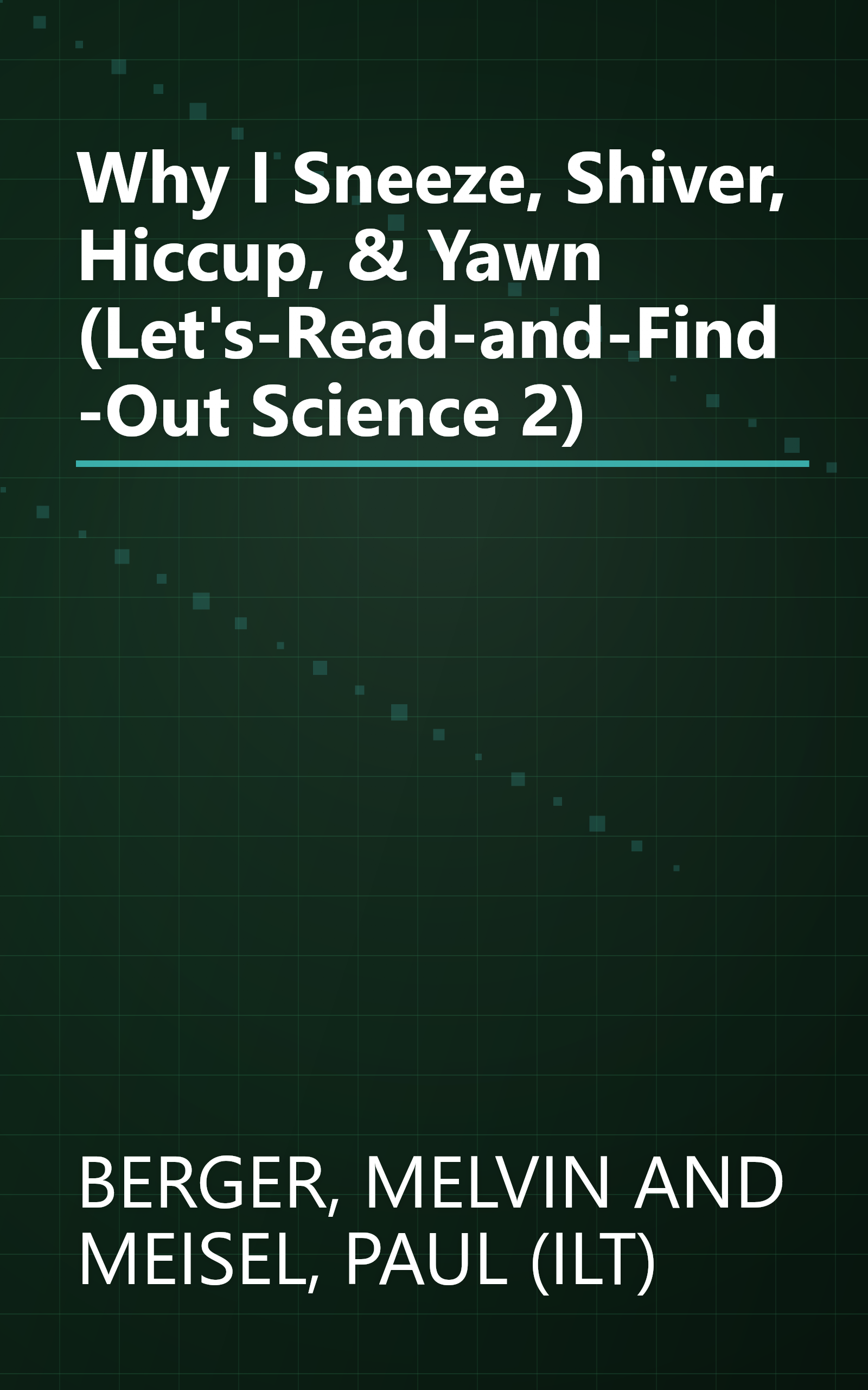 Why I Sneeze, Shiver, Hiccup, & Yawn (Let's-Read-and-Find-Out Science 2) book cover
