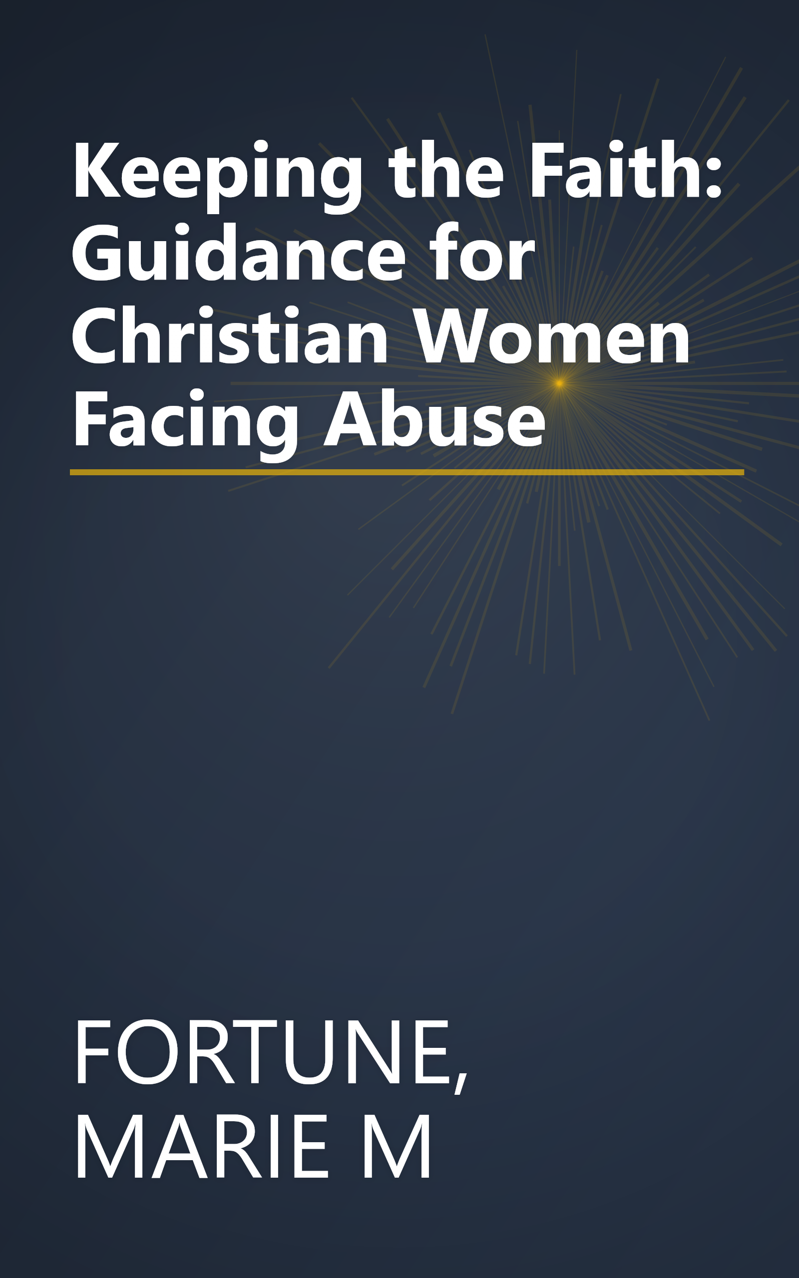 Keeping the Faith: Guidance for Christian Women Facing Abuse book cover