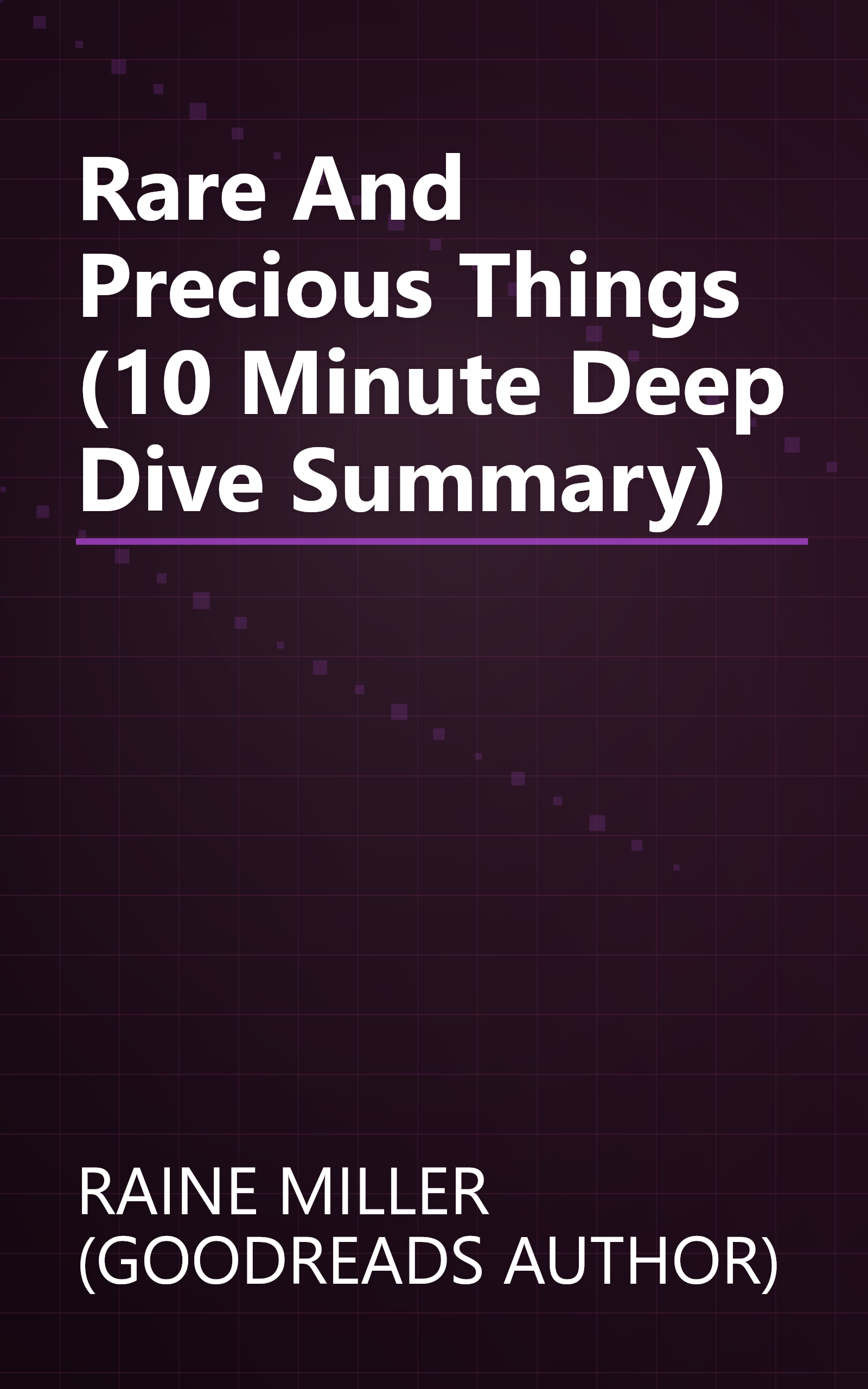 Rare And Precious Things (10 Minute   Deep Dive Summary) book cover