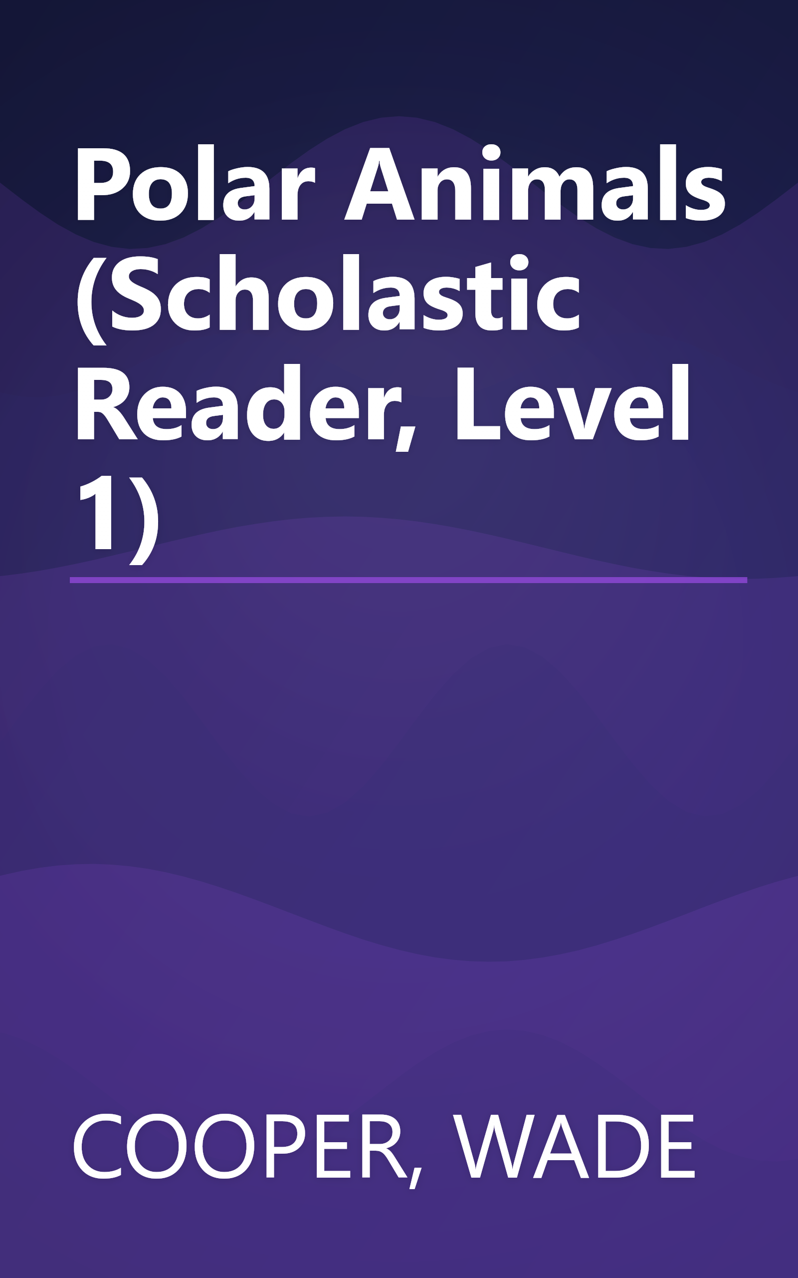 Polar Animals (Scholastic Reader, Level 1) book cover