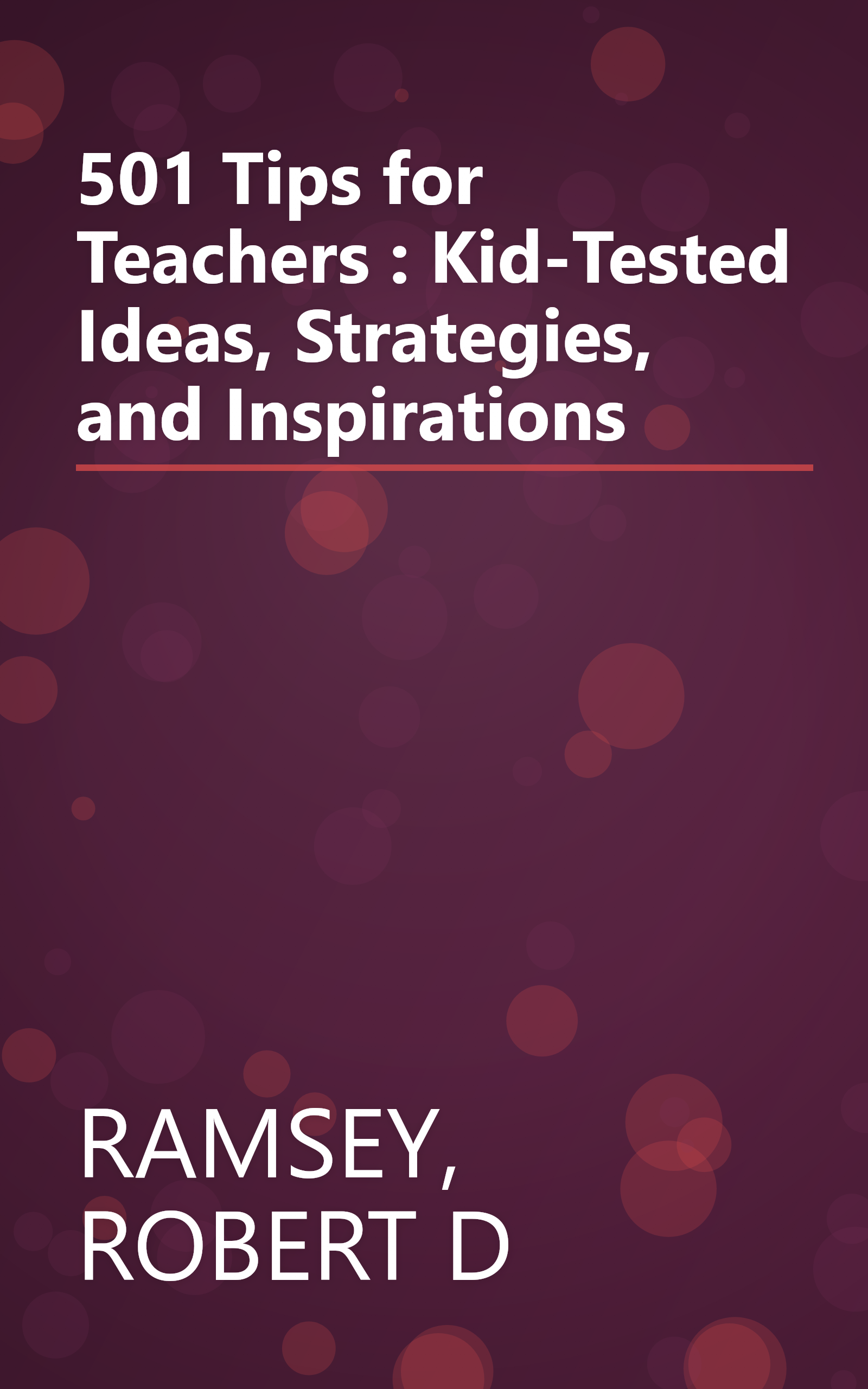 501 Tips for Teachers : Kid-Tested Ideas, Strategies, and Inspirations book cover