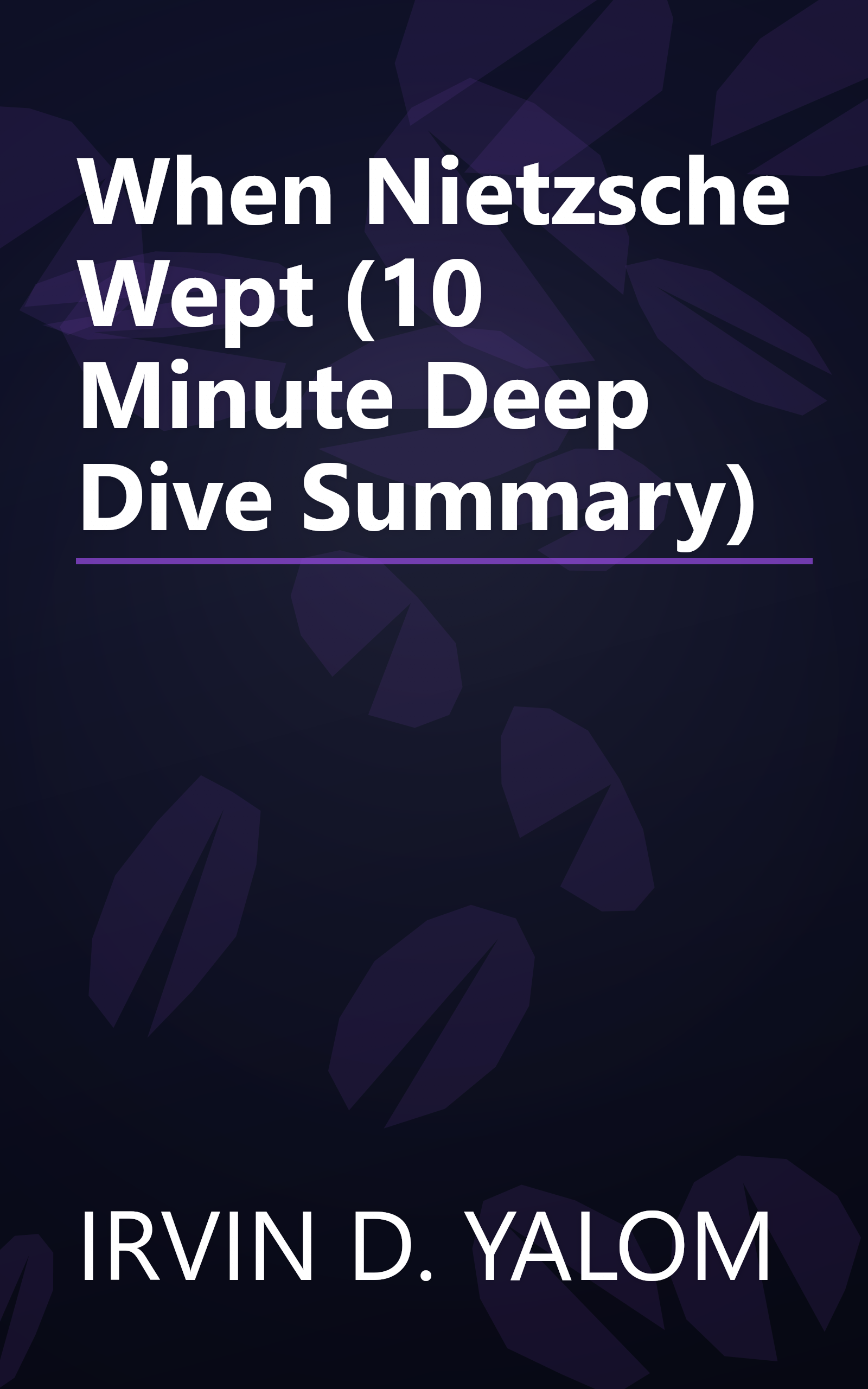 When Nietzsche Wept (10 Minute   Deep Dive Summary) book cover