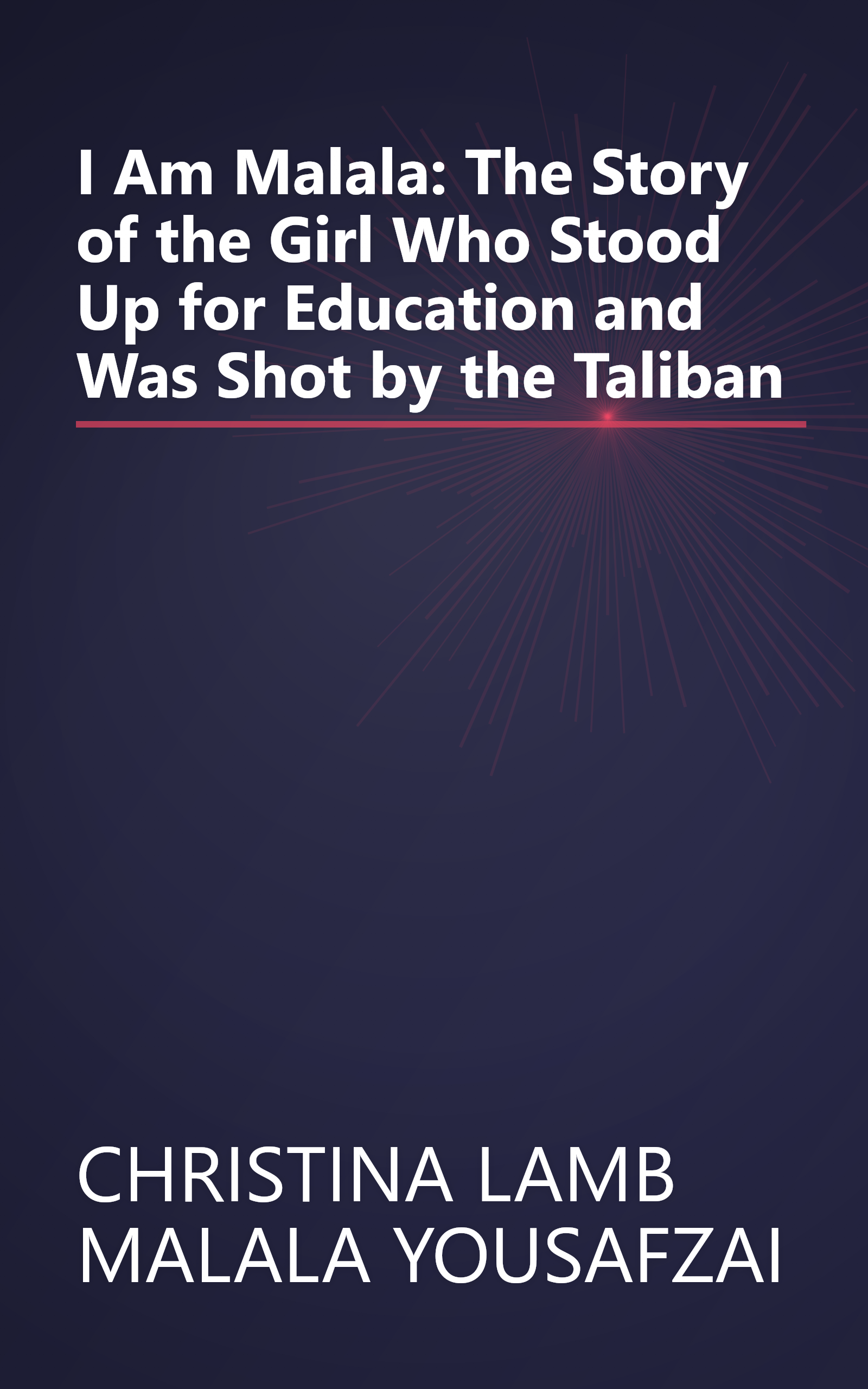 I Am Malala: The Story of the Girl Who Stood Up for Education and Was Shot by the Taliban book cover