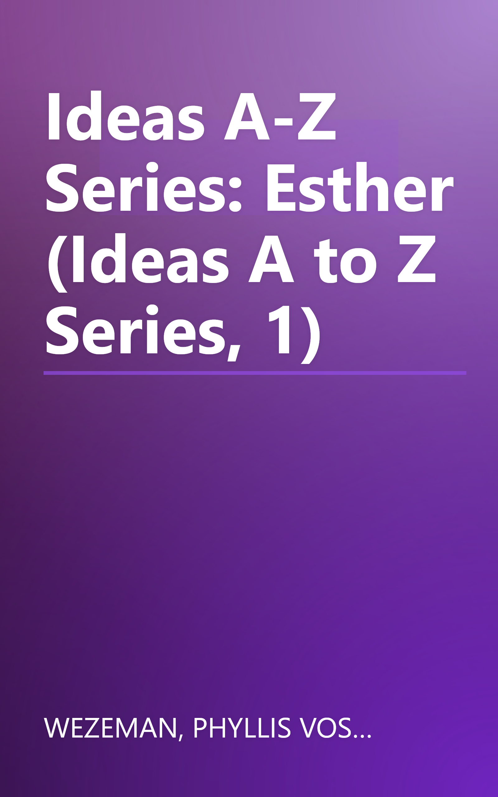 Ideas A-Z Series: Esther (Ideas A to Z Series, 1) book cover