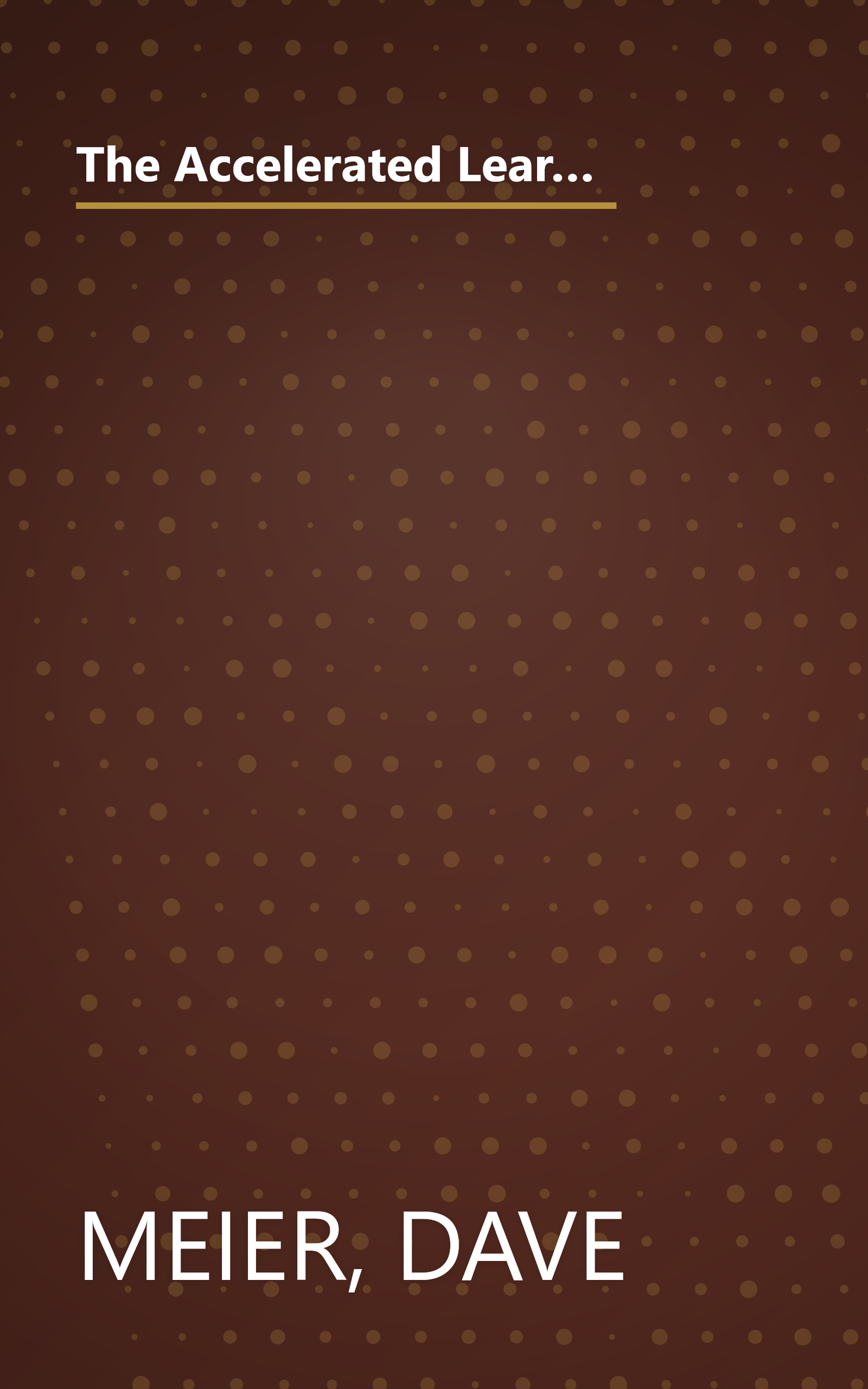 The Accelerated Learning Handbook: A Creative Guide to Designing and Delivering Faster, More Effective Training Programs book cover