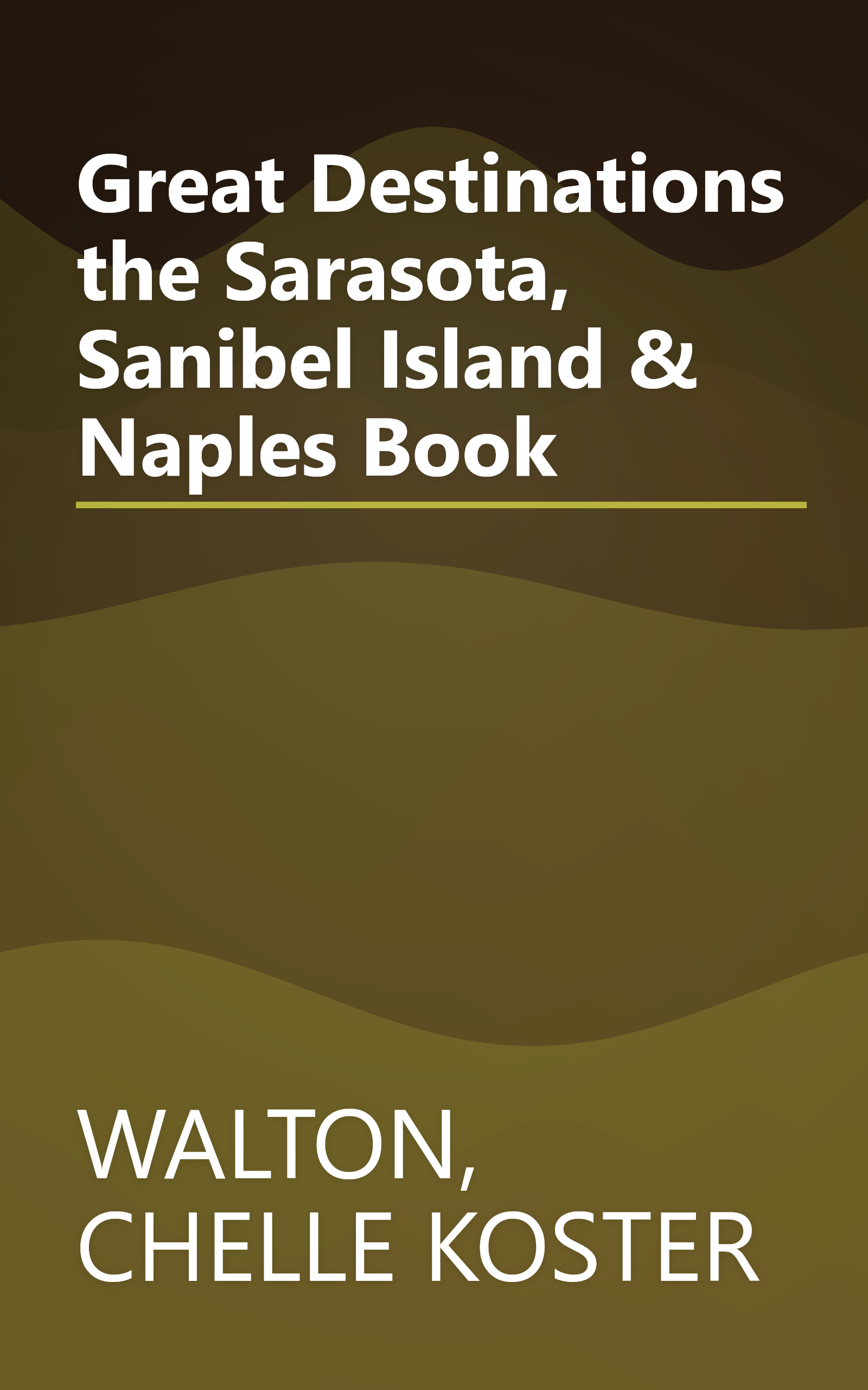 Great Destinations the Sarasota, Sanibel Island & Naples Book book cover