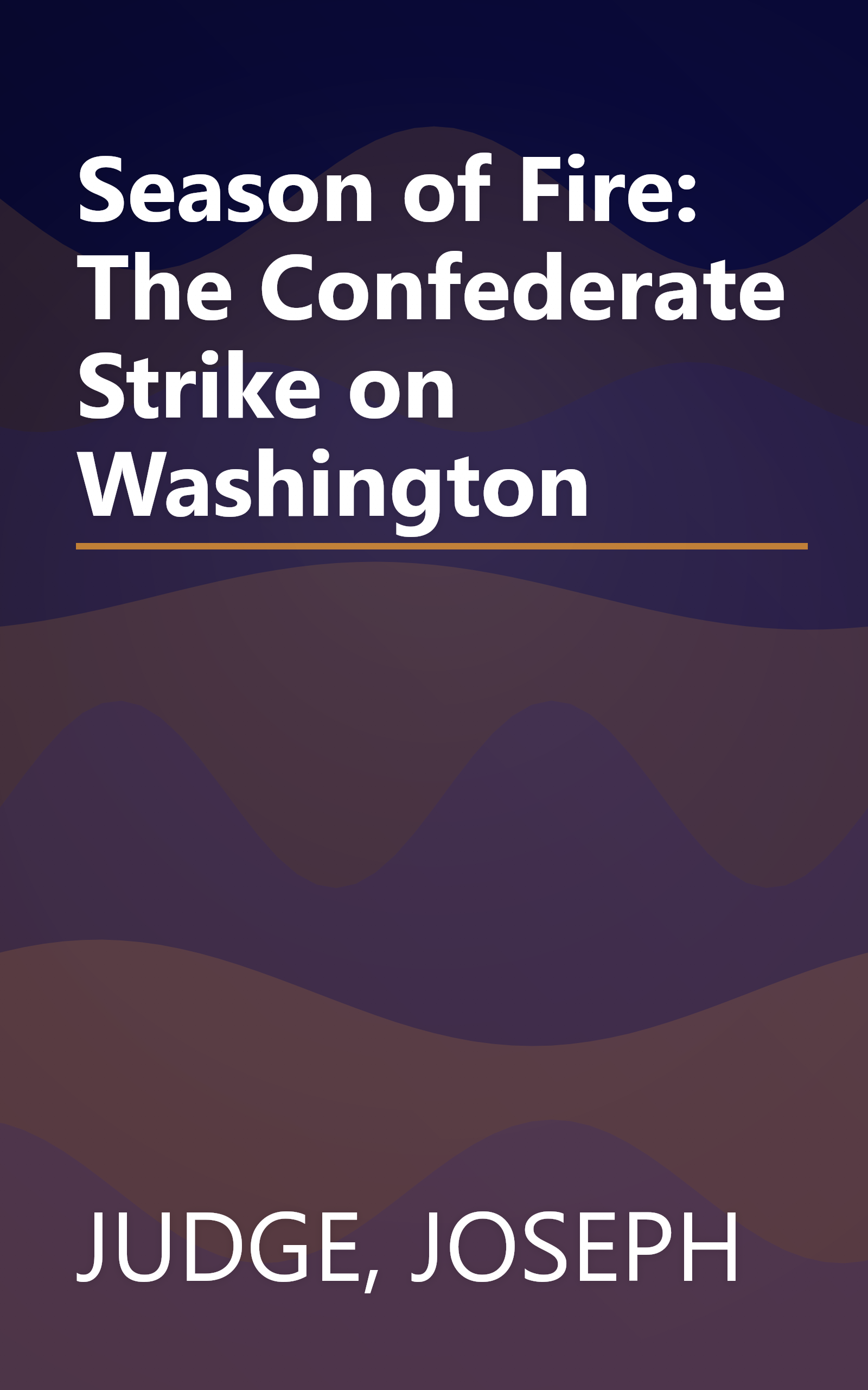 Season of Fire: The Confederate Strike on Washington book cover