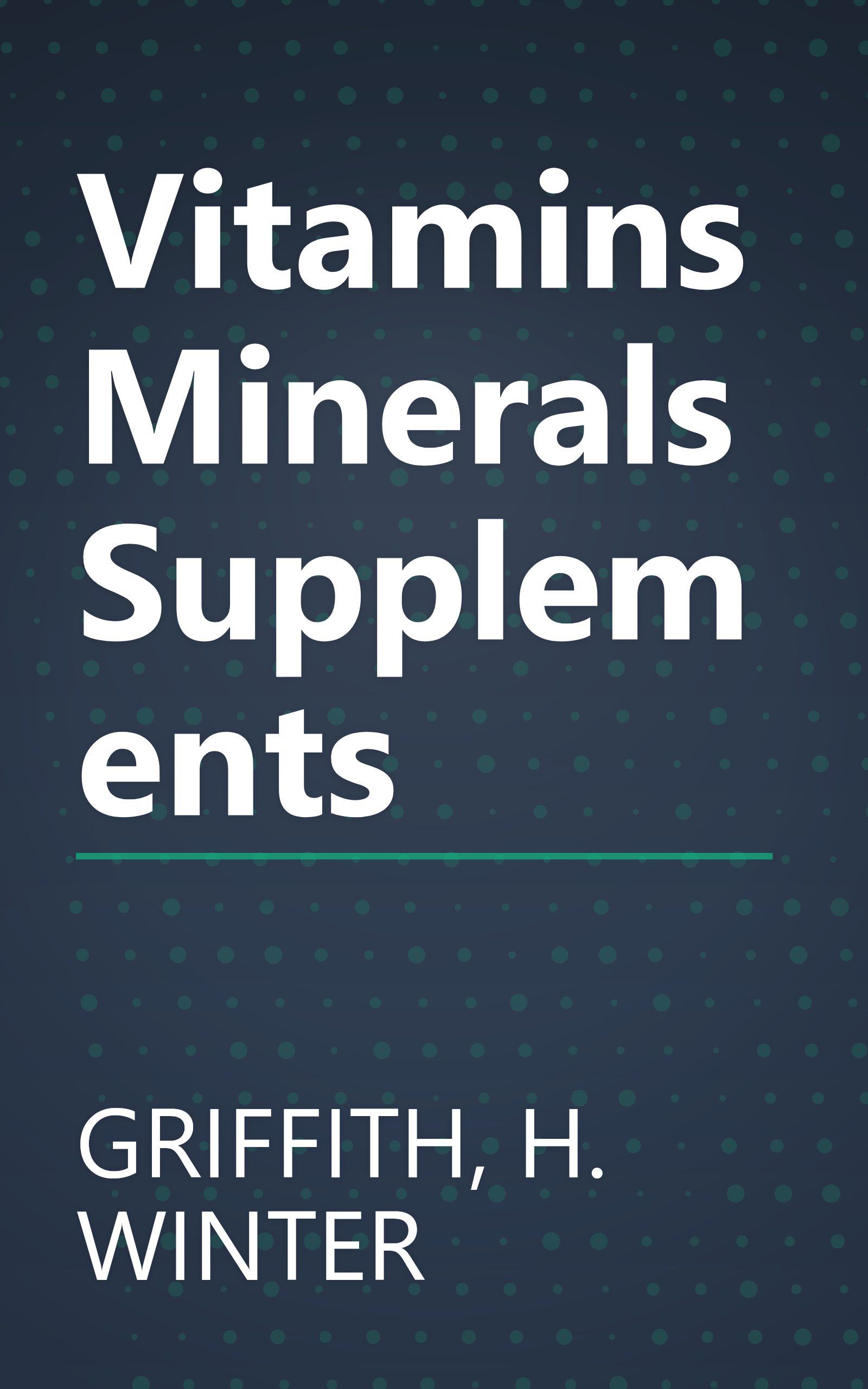 Vitamins Minerals Supplements book cover