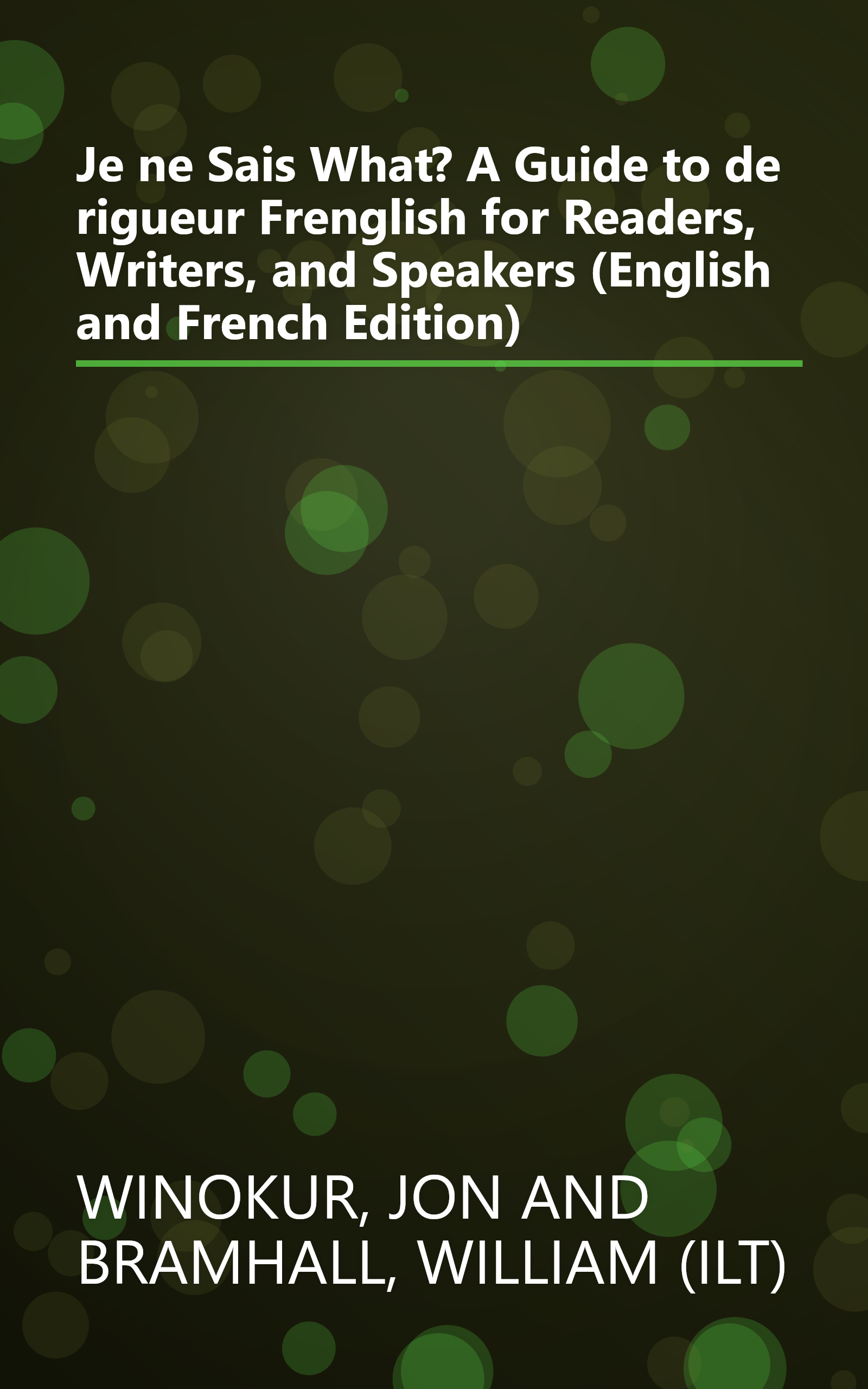 Je ne Sais What? A Guide to de rigueur Frenglish for Readers, Writers, and Speakers (English and French Edition) book cover