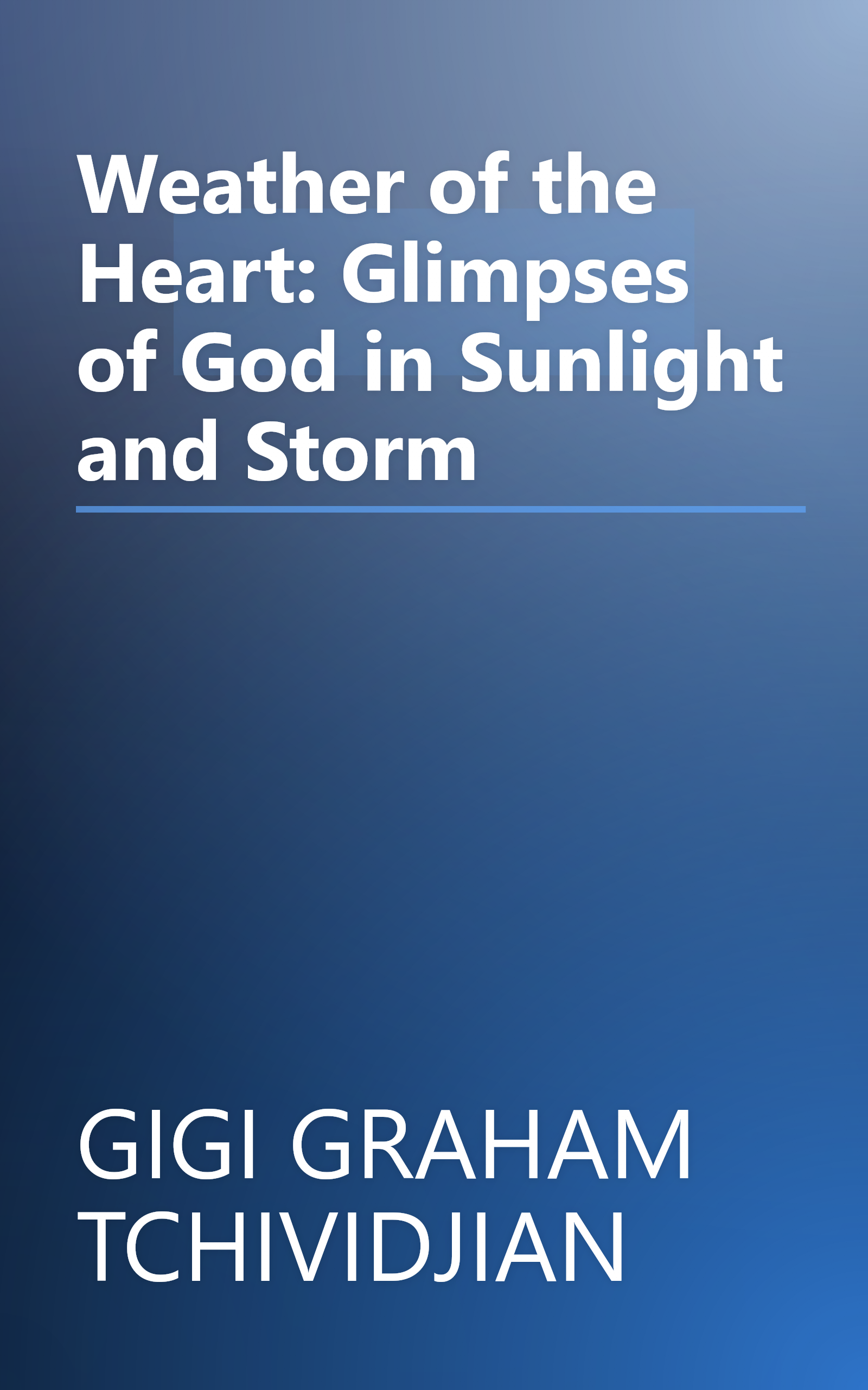 Weather of the Heart: Glimpses of God in Sunlight and Storm book cover