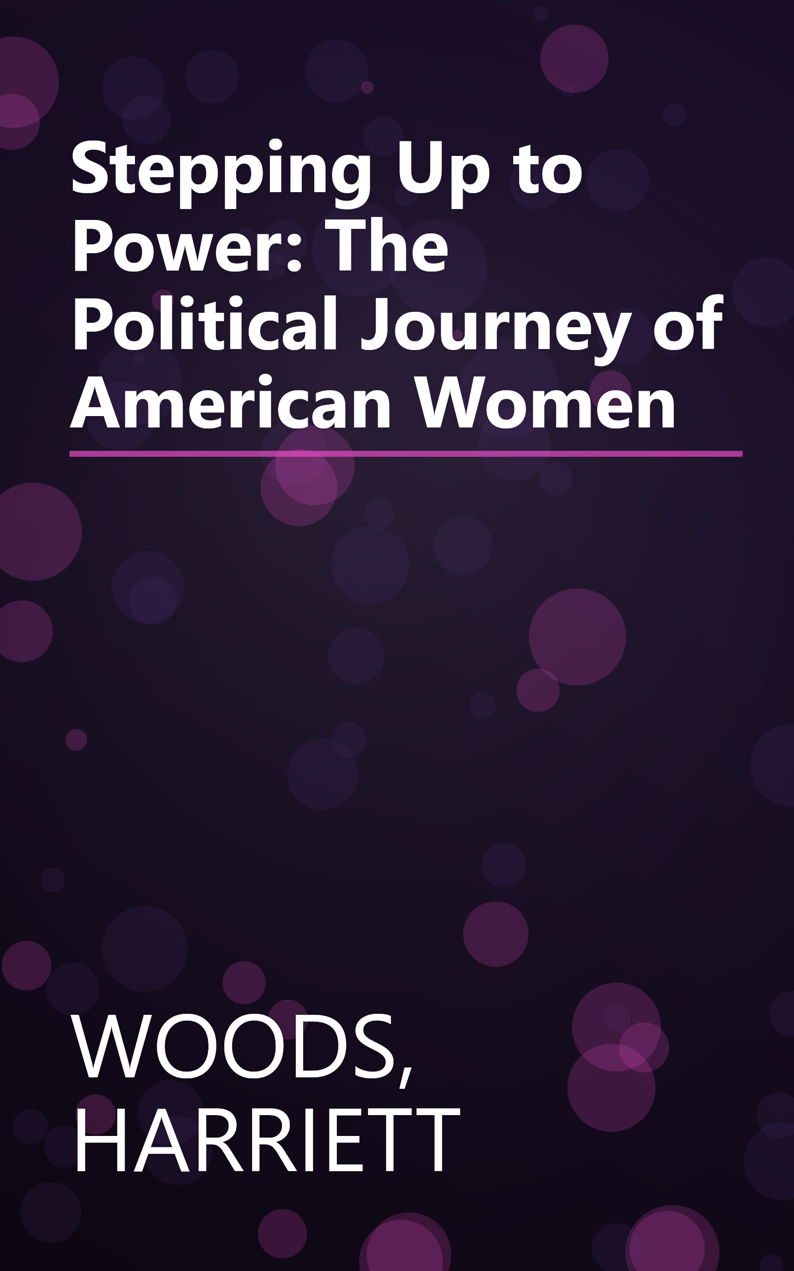Stepping Up to Power: The Political Journey of American Women book cover