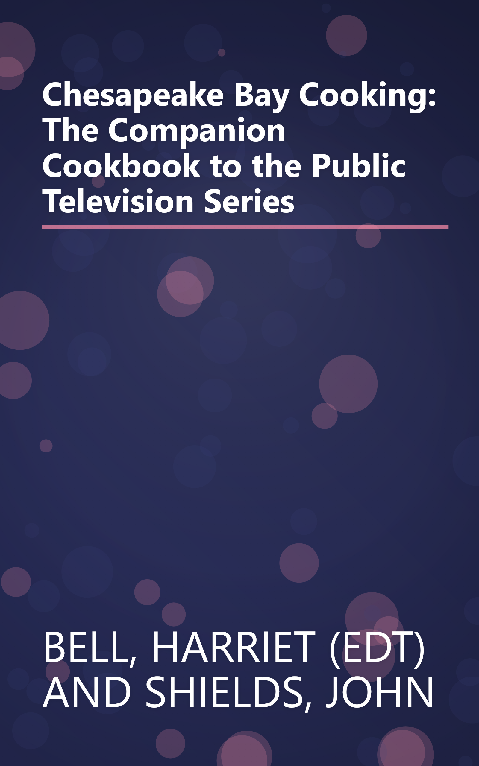 Chesapeake Bay Cooking: The Companion Cookbook to the Public Television Series book cover