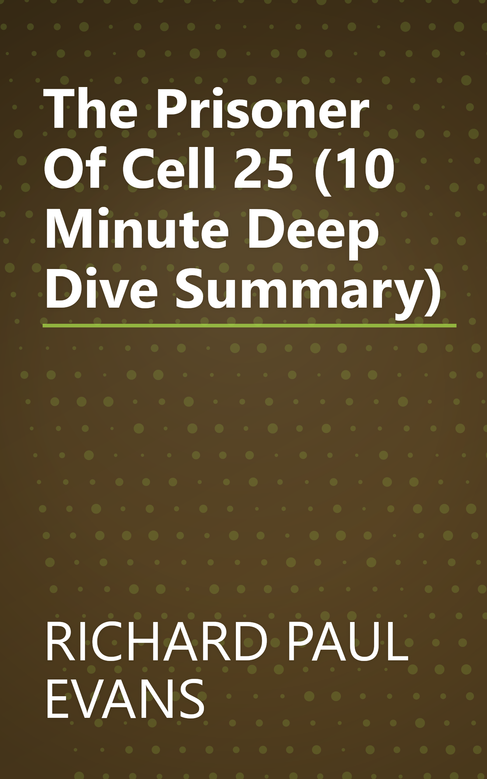 The Prisoner Of Cell 25 (10 Minute   Deep Dive Summary) book cover