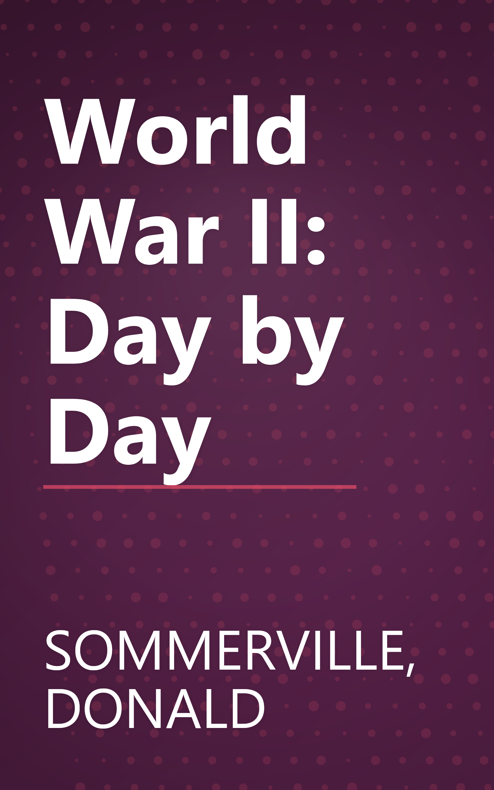 World War II: Day by Day book cover